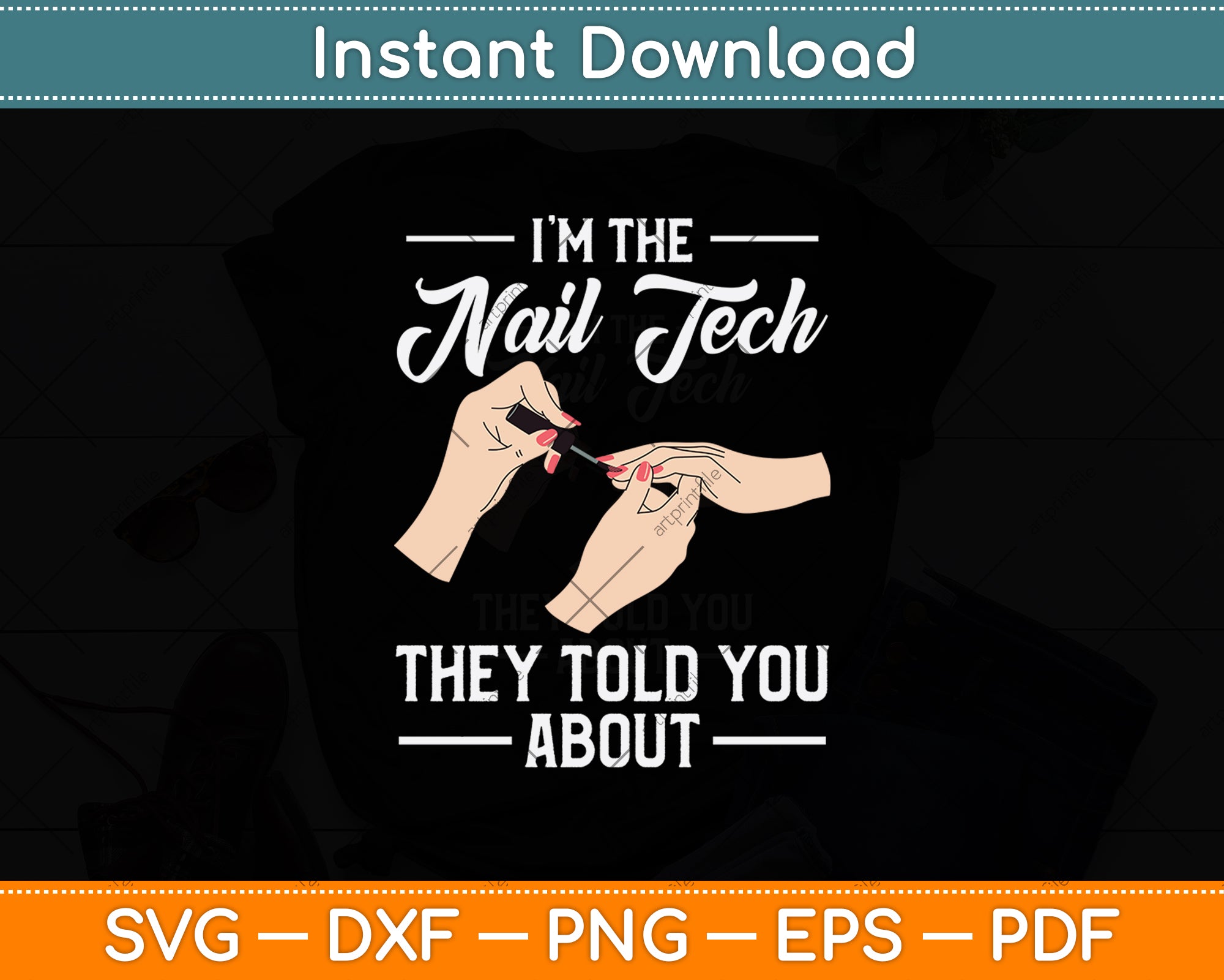 I’m The Nail Tech They Told You About Svg Cutting File – artprintfile