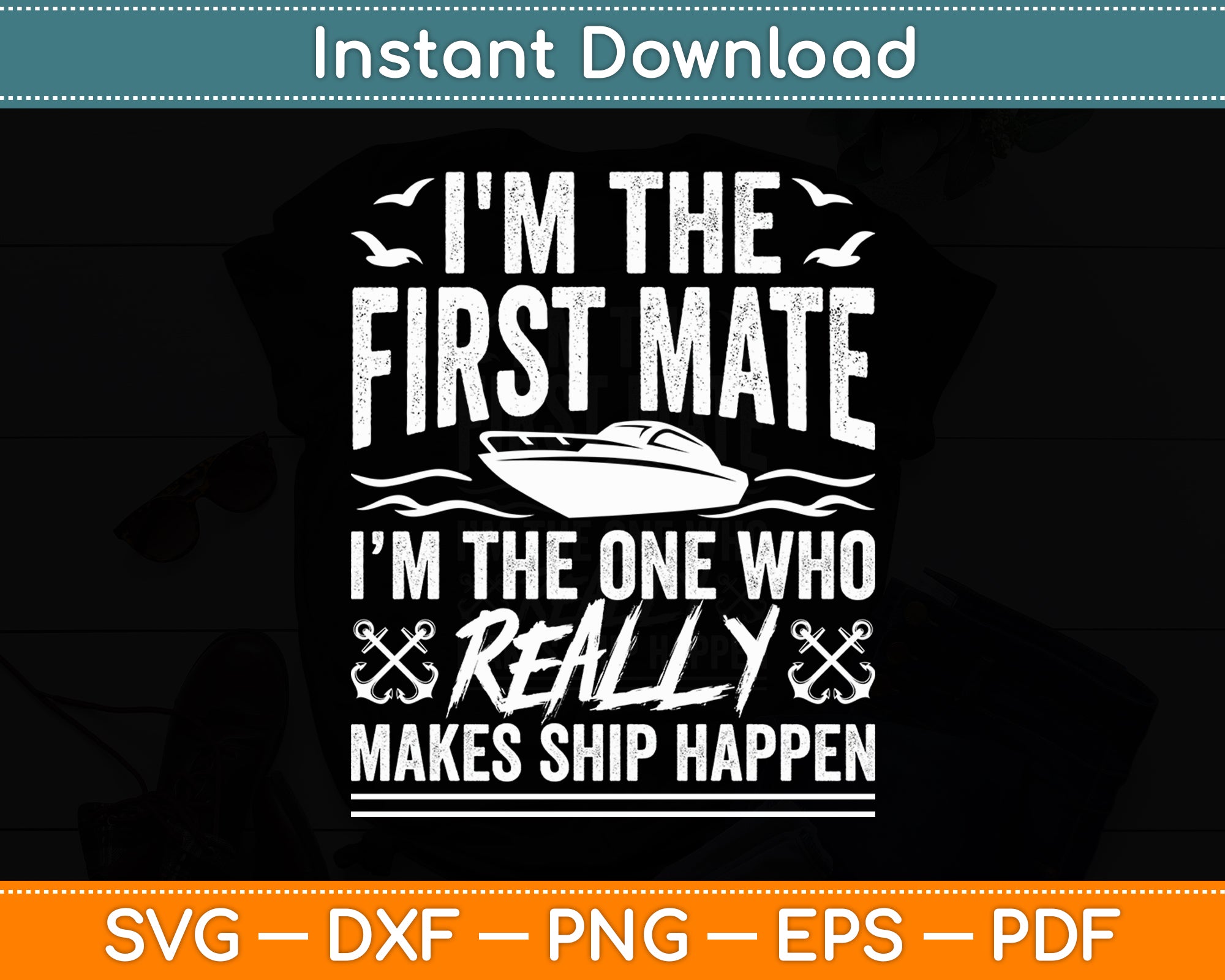 I'm the First Mate I Make Ship Happen Funny Svg Digital Cutting File ...
