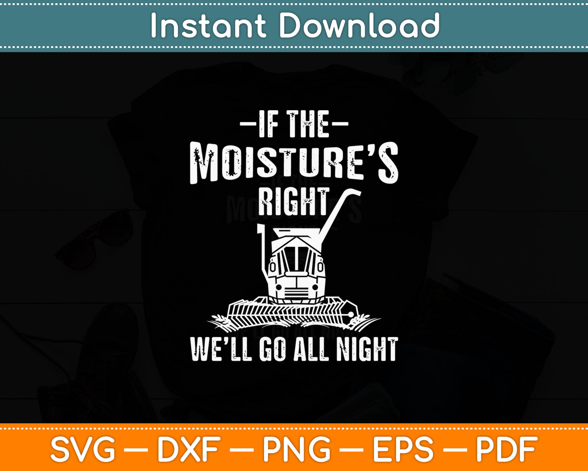 If The Moistures Right We'll Go All Night Svg Digital Cutting File ...