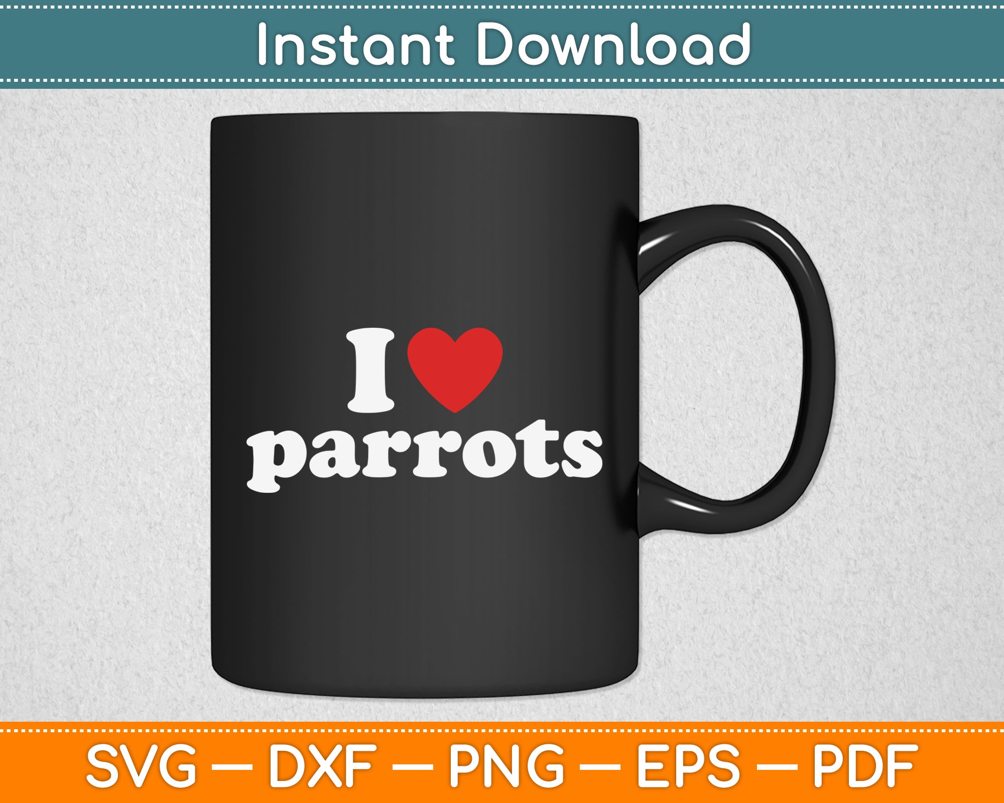 I Love Parrots Svg Digital Cutting File – artprintfile