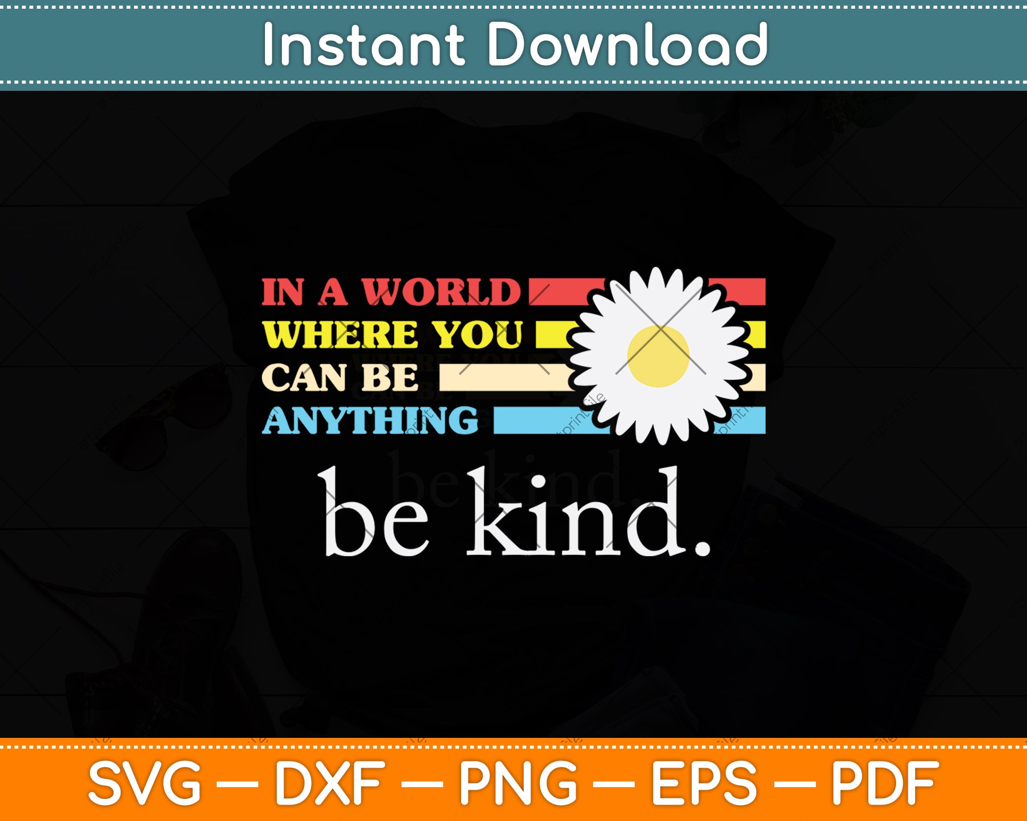 In A World Where You Can Be Anything Be Kind - Kindness Svg File ...