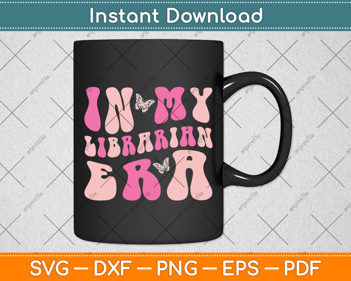 In My Librarian Era Funny Retro Librarian Svg Digital Cutting File ...