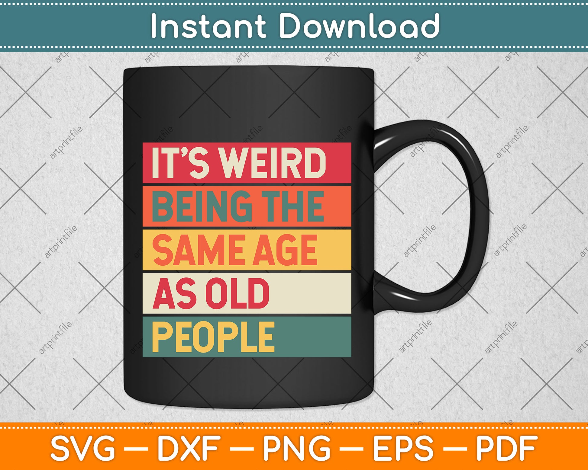 It's Weird Being The Same Age As Old People Sarcastic Svg Cutting File ...