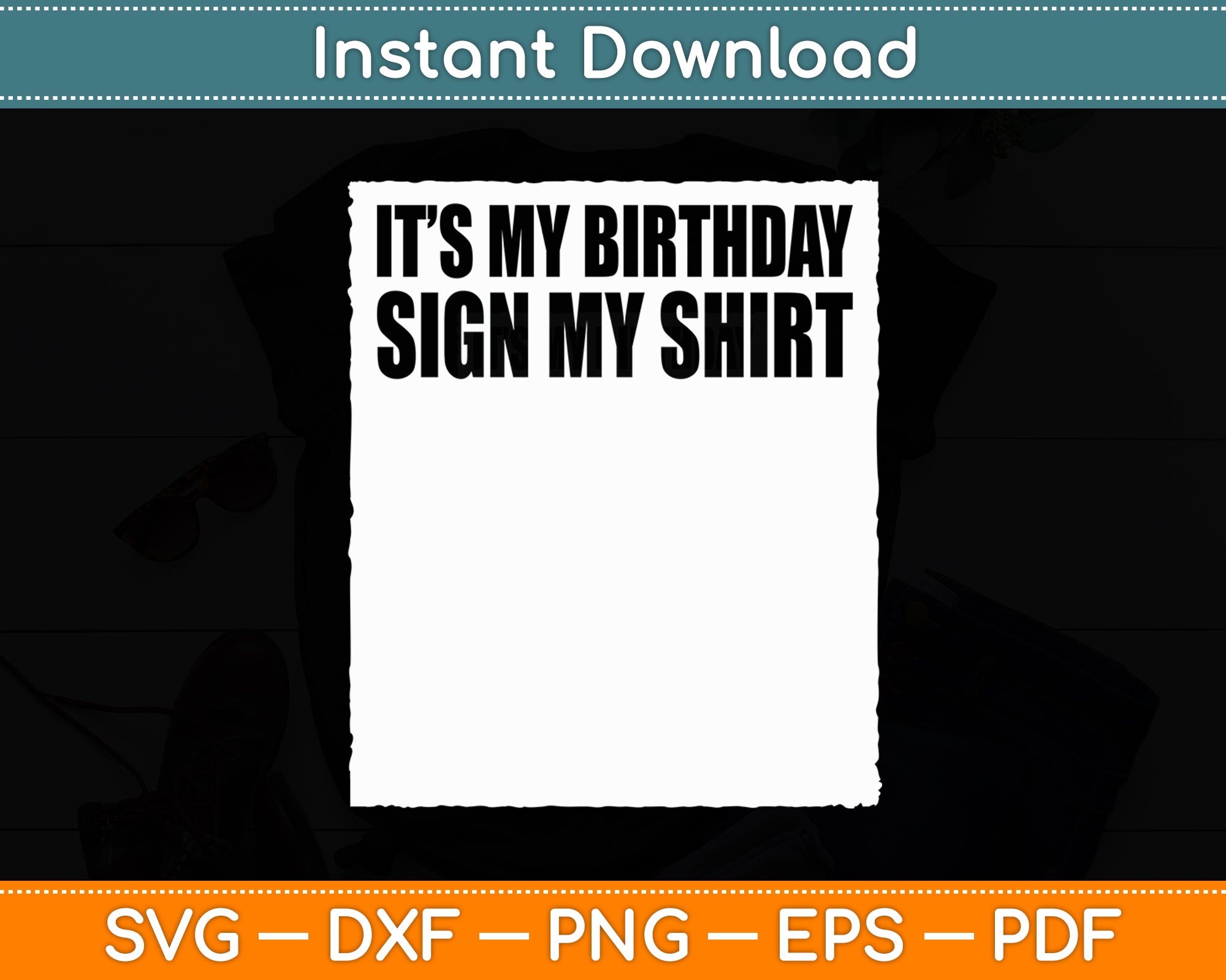 It’s My Birthday Sign My Shirt Birthday Party Ice Breaker Svg File ...