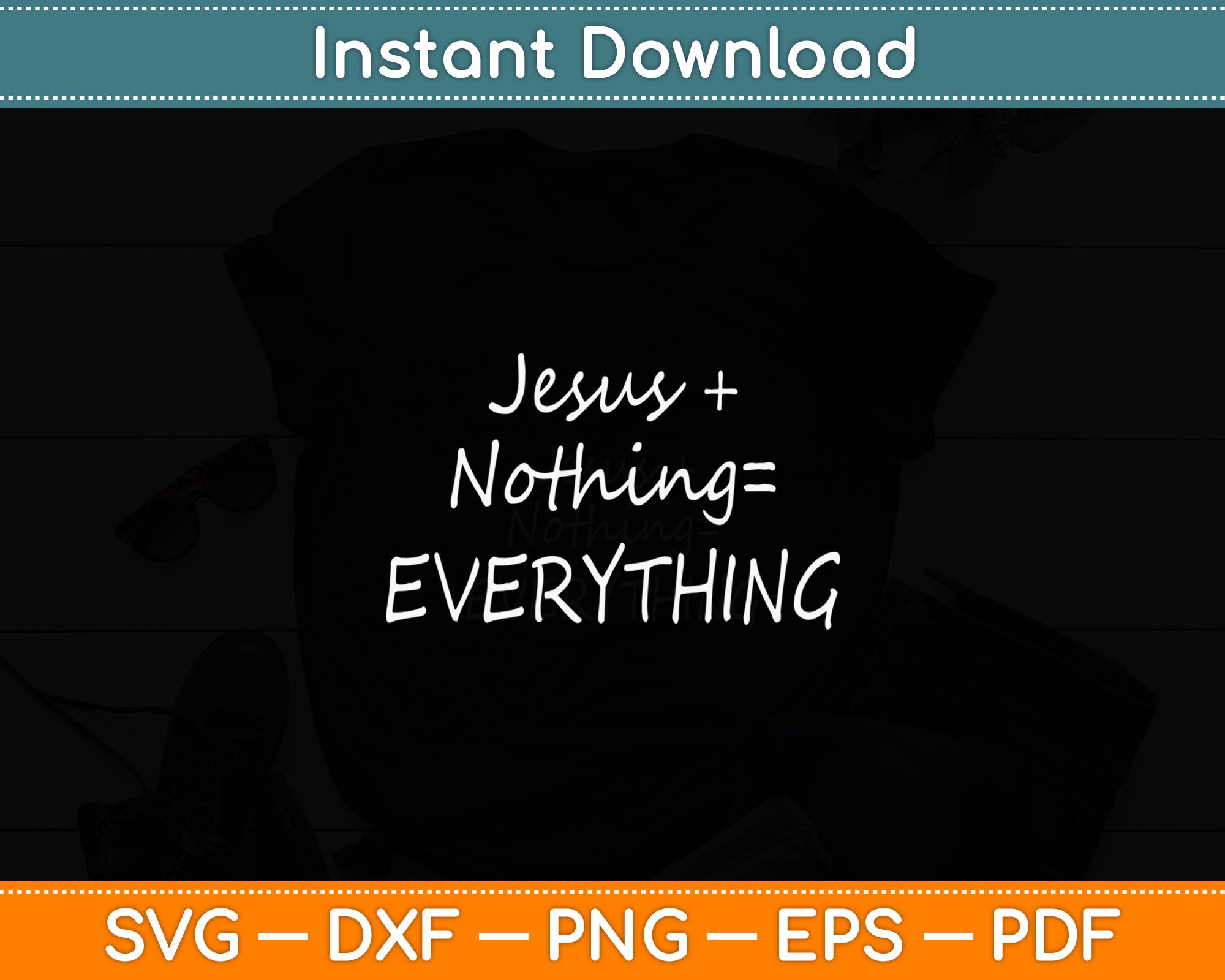 Jesus Plus Nothing Equals Everything Svg Digital Cutting File ...