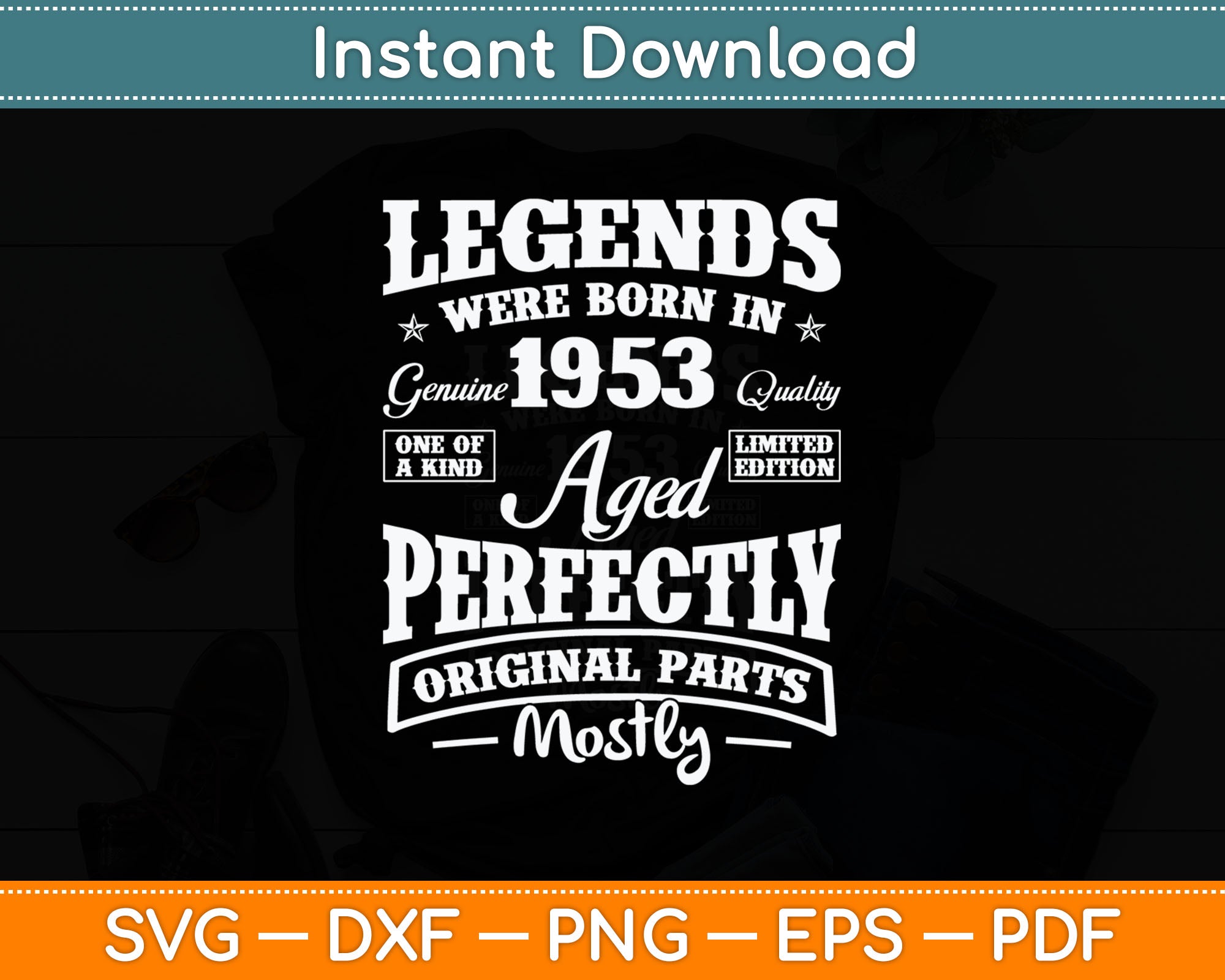 Legends Were Born In 1953 Year Of Birth Birthday Svg Digital Cut File ...