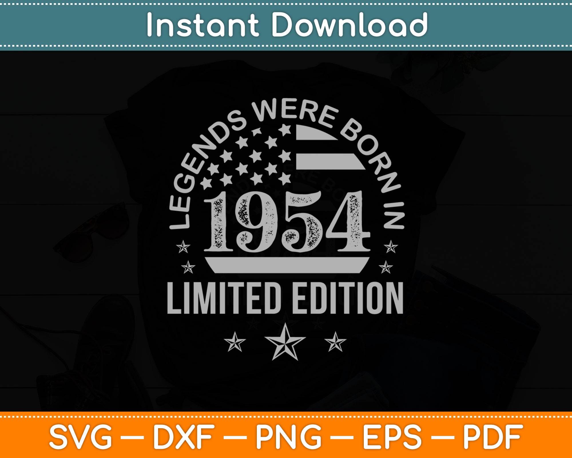 Legends Were Born In 1954 Limited Edition Svg Digital Cutting File ...