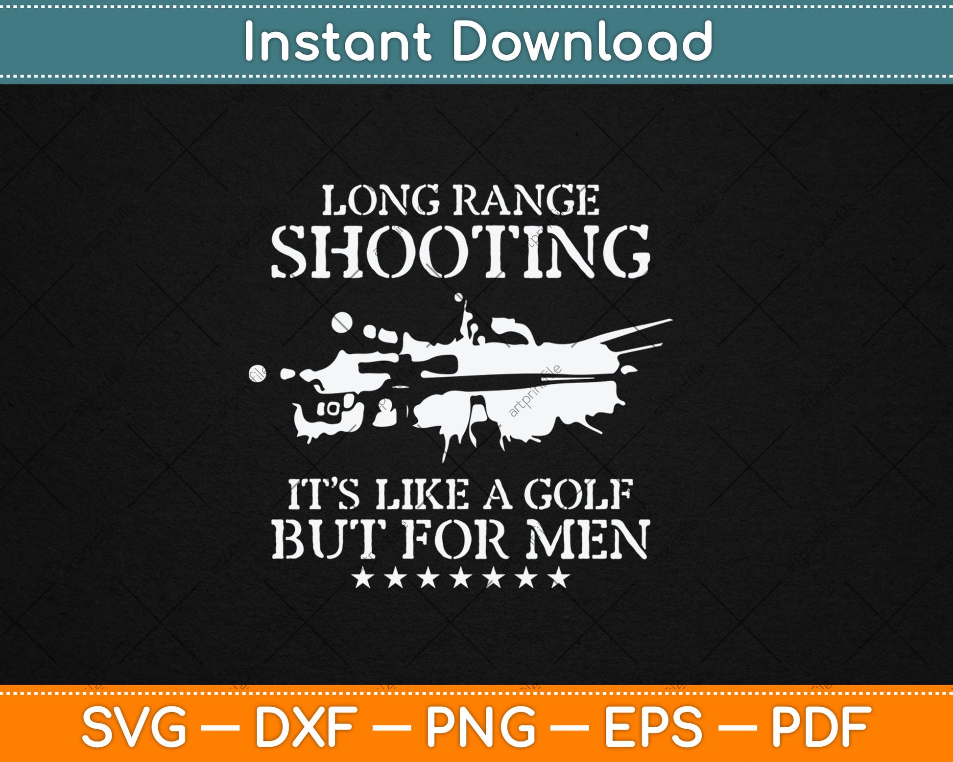 Long Range Shooting It's Like Golf But For Men Svg Digital Cut File ...
