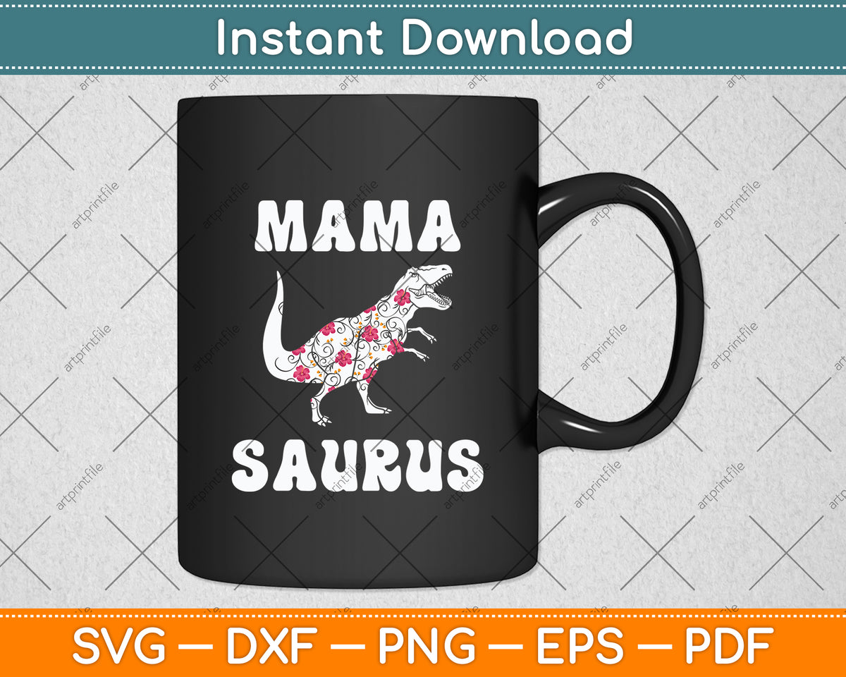 Mamasaurus T Rex Dinosaur Mamasaurus Svg Digital Cutting File ...
