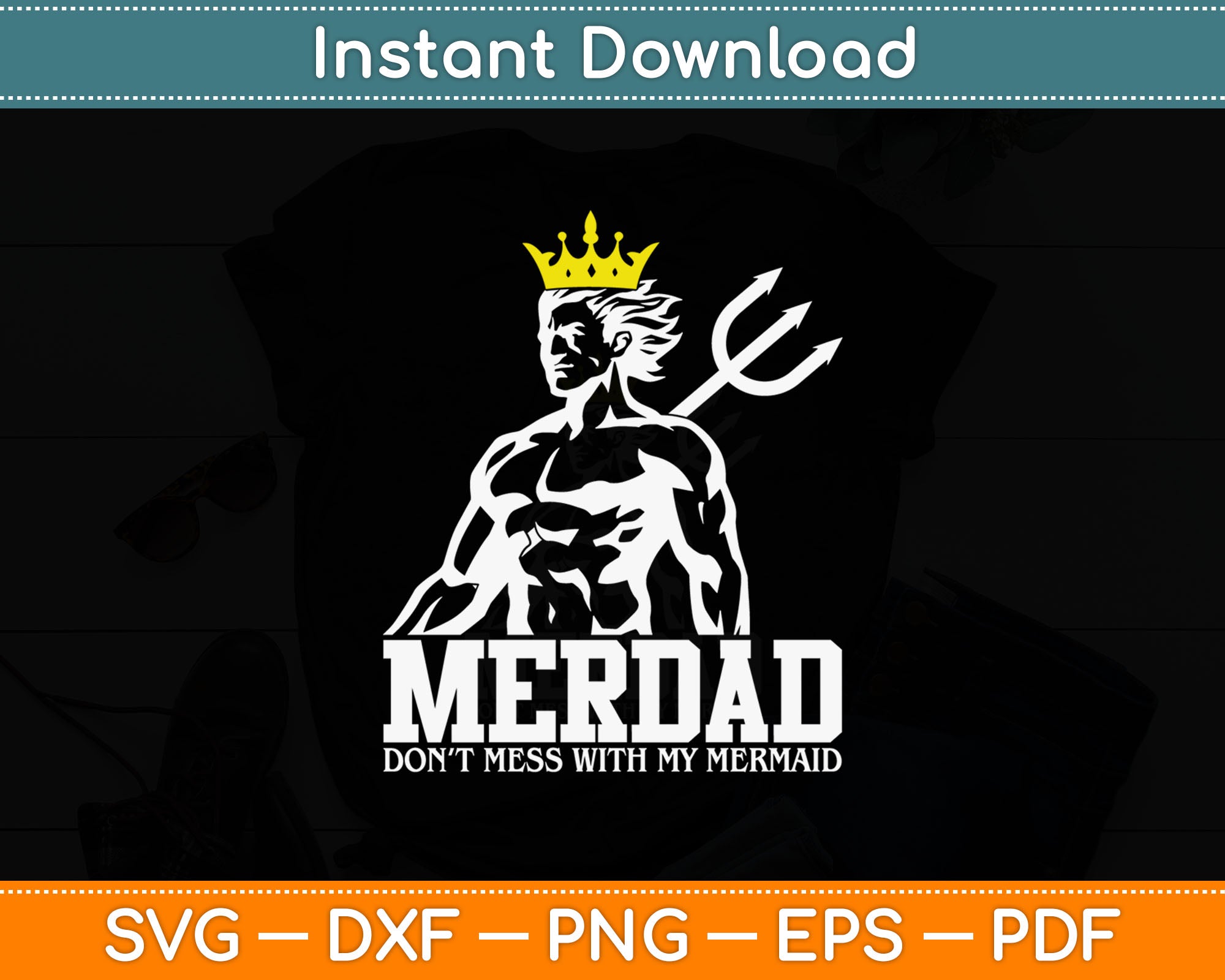 Merdad Don’t Mess With My Mermaid Svg Digital Cutting File – artprintfile