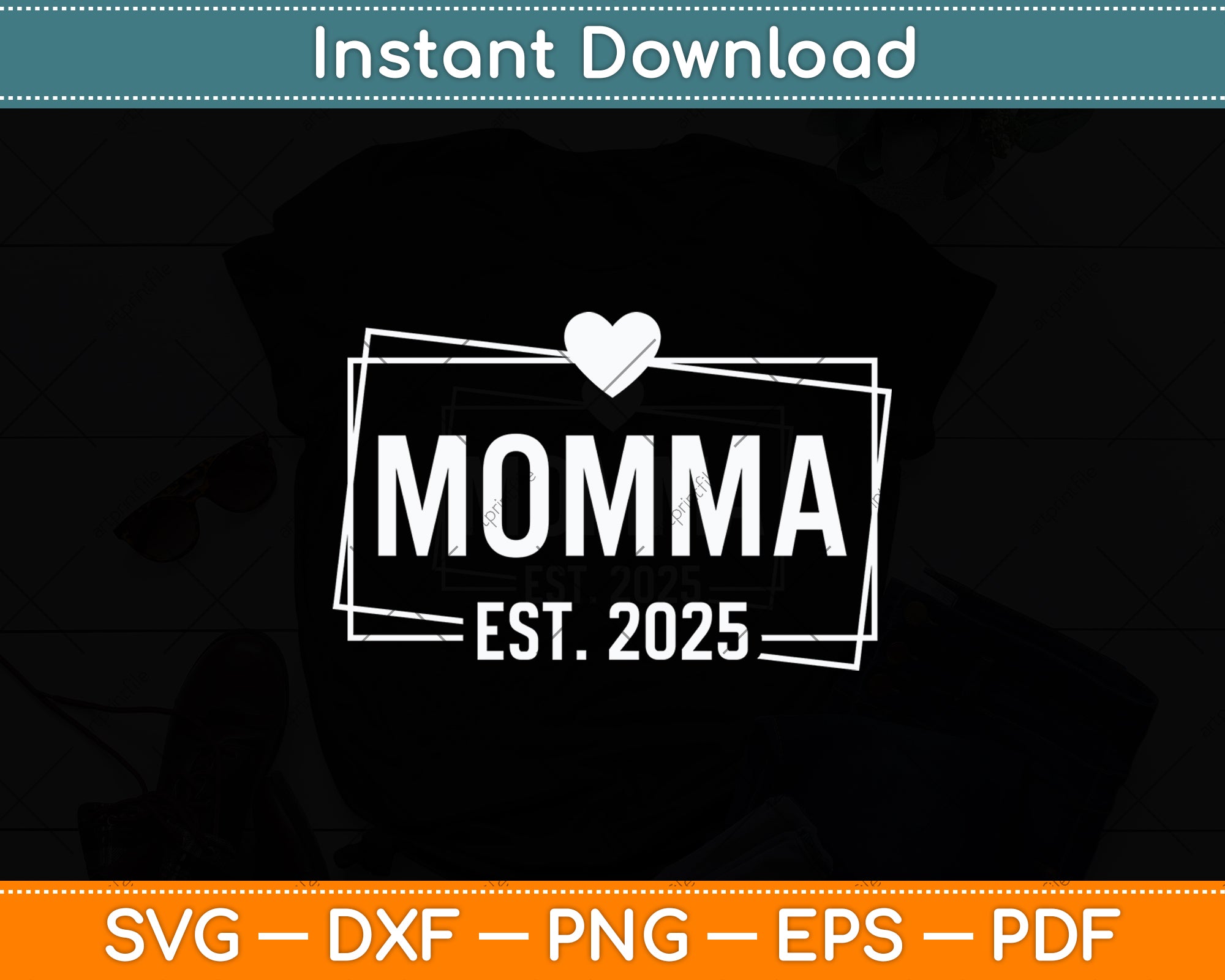 Momma EST 2025 Mother's Day Svg Digital Cutting File – artprintfile