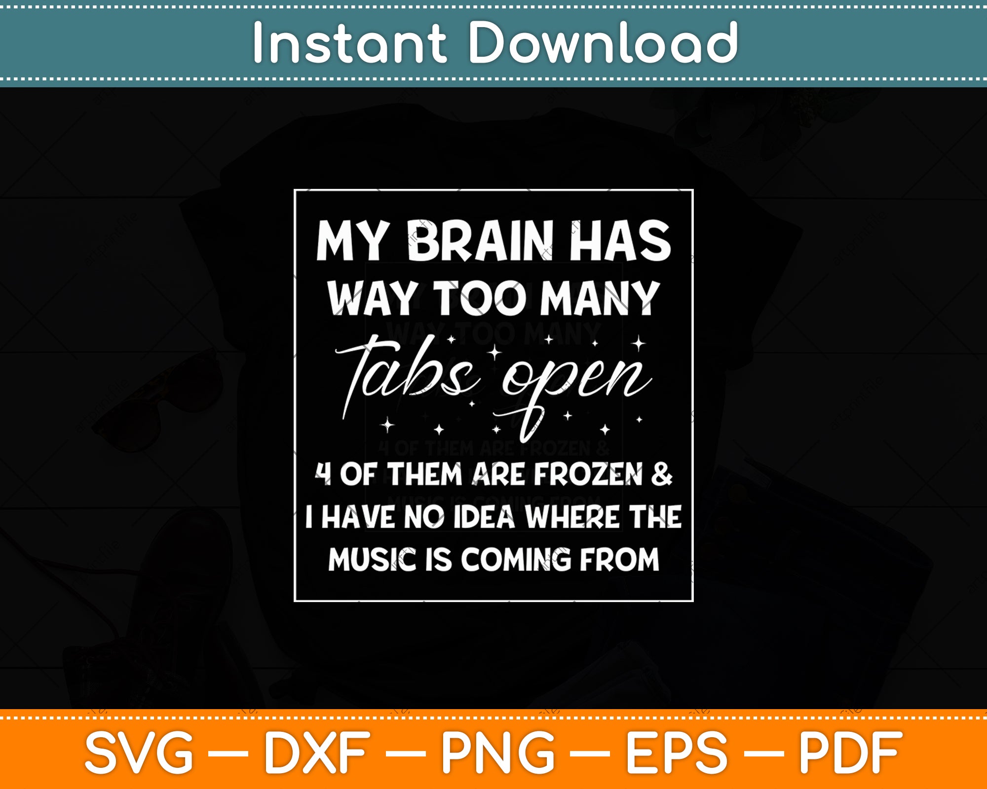 My Brain Has Way Too Many Tabs Open Funny Programming Svg Cut File ...