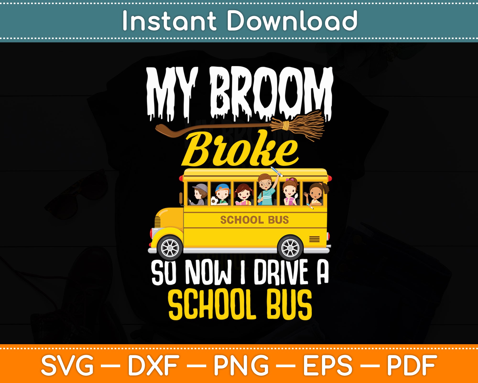 My Broom Broke Halloween Witch School Bus Driver Svg Cutting File ...