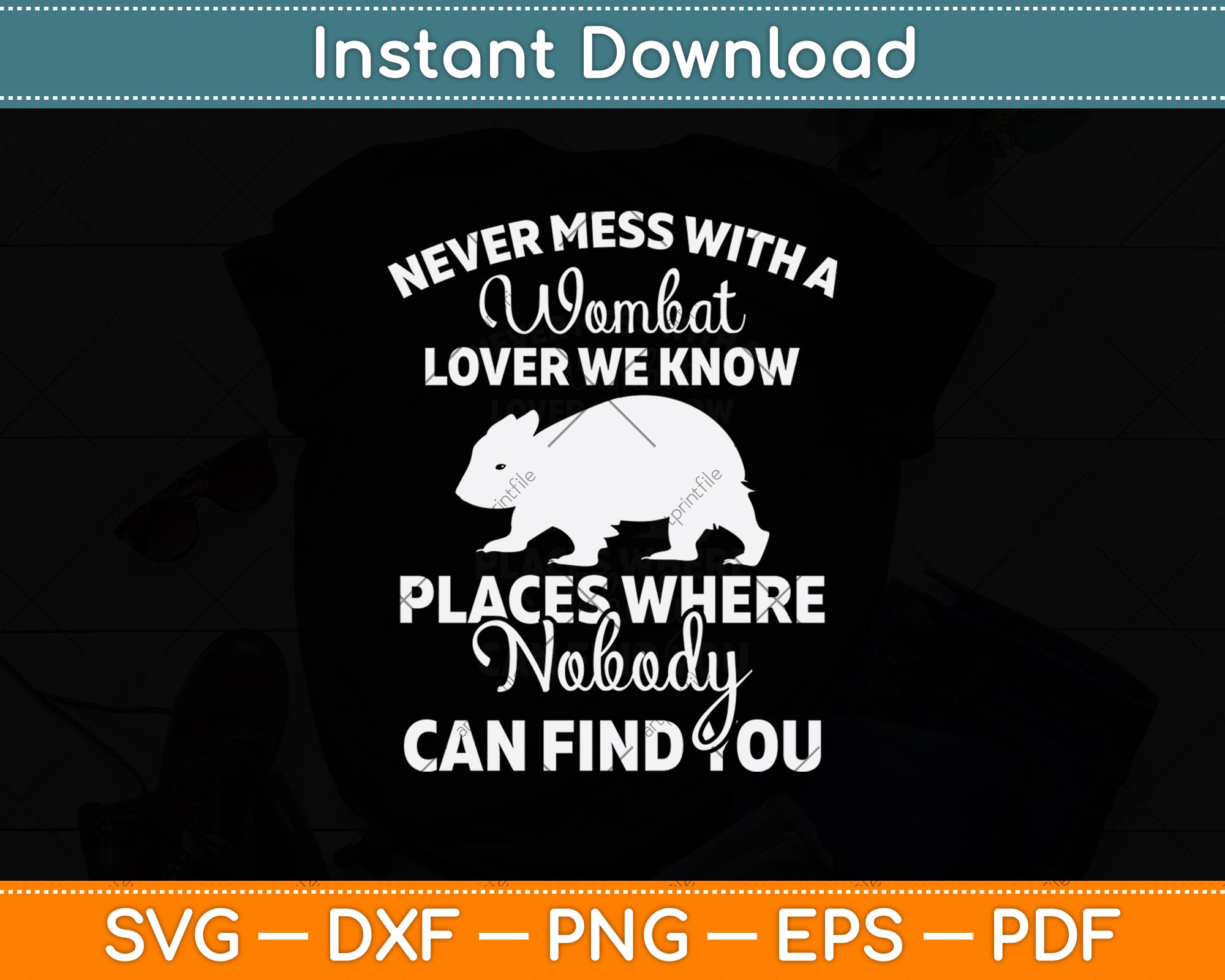 Never Mess With A Wombat Lover We Know Places Wombat Svg File ...