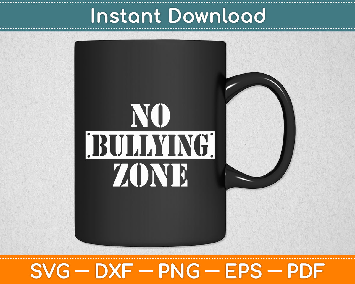 No Bullying Zone Svg Digital Cutting File – artprintfile