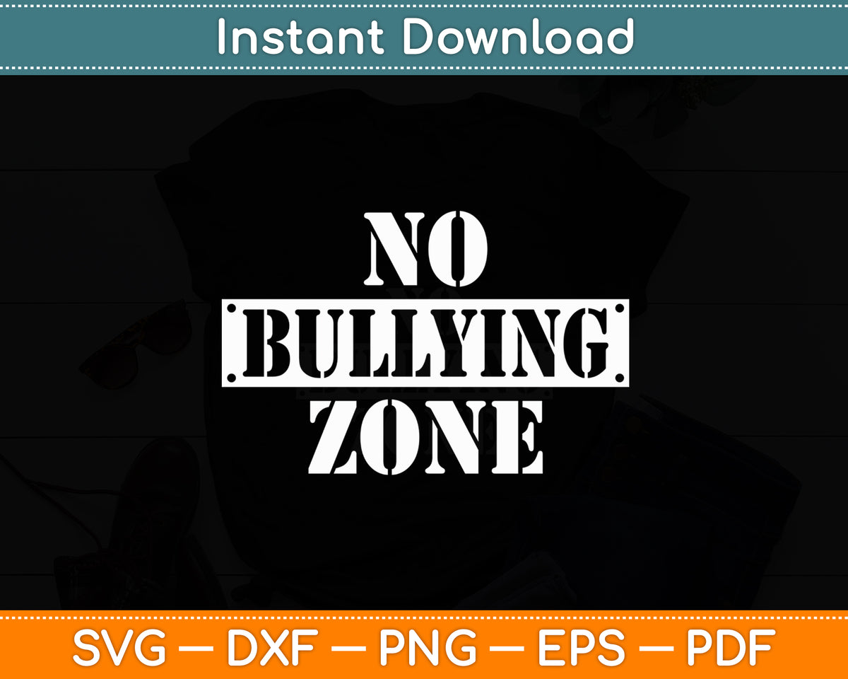 No Bullying Zone Svg Digital Cutting File – artprintfile