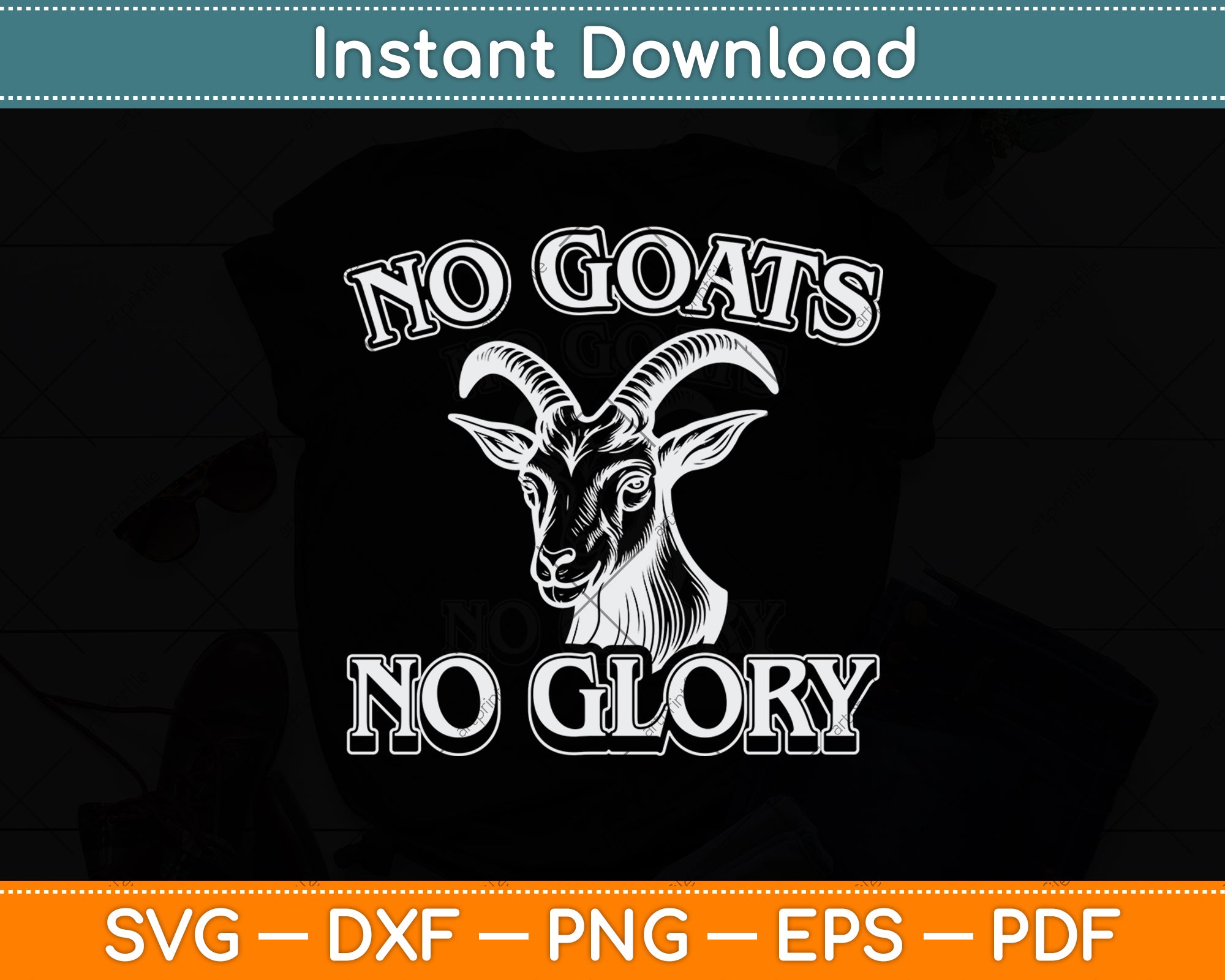 No Goats No Glory Svg Digital Cutting File – artprintfile