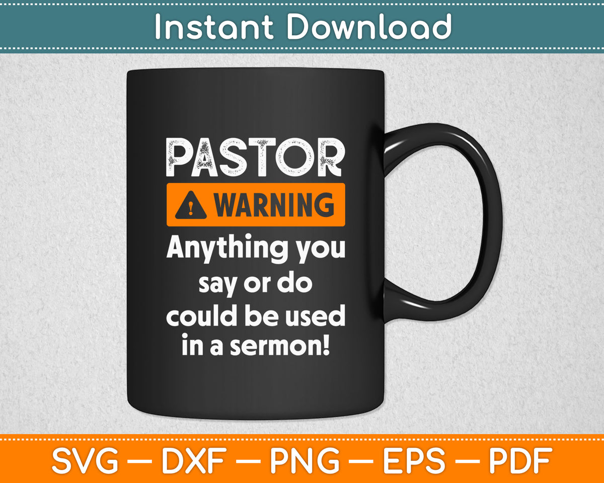 Pastor Warning Anything You Say Could Be Used In A Sermon Svg Cut File ...