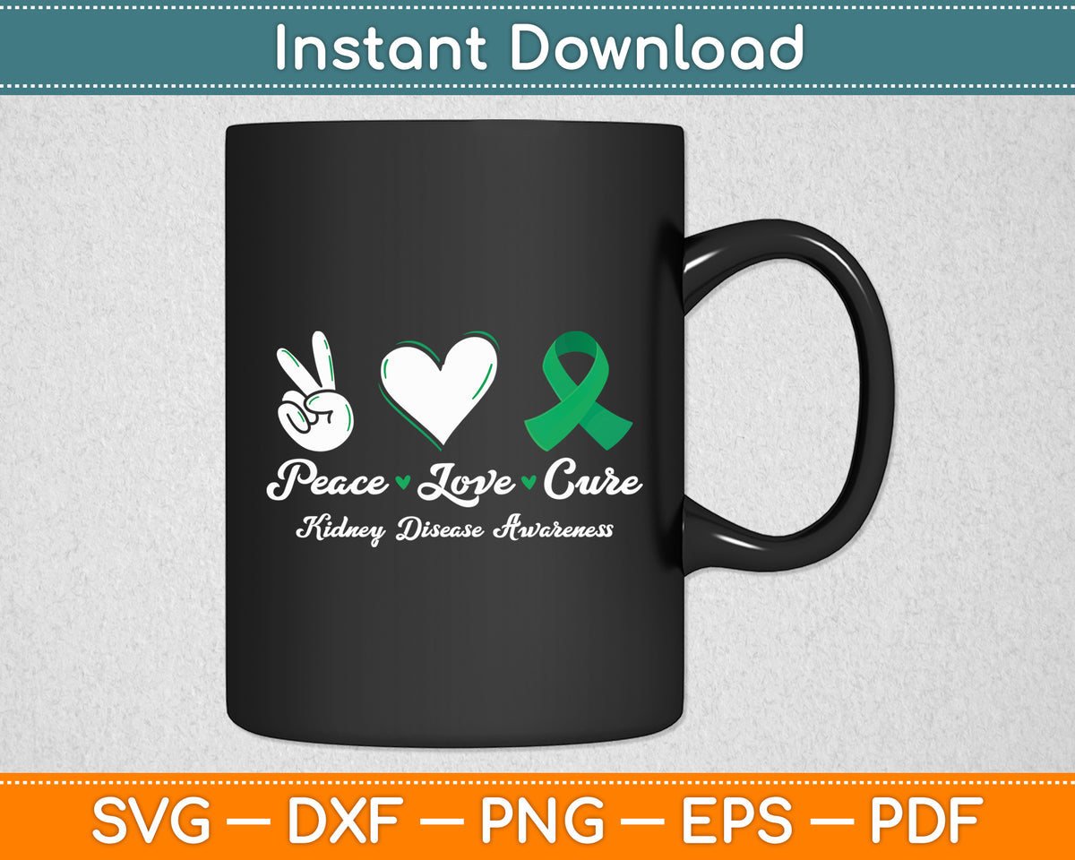 Peace Love Cure Kidney Disease Awareness Svg Digital Cutting File ...