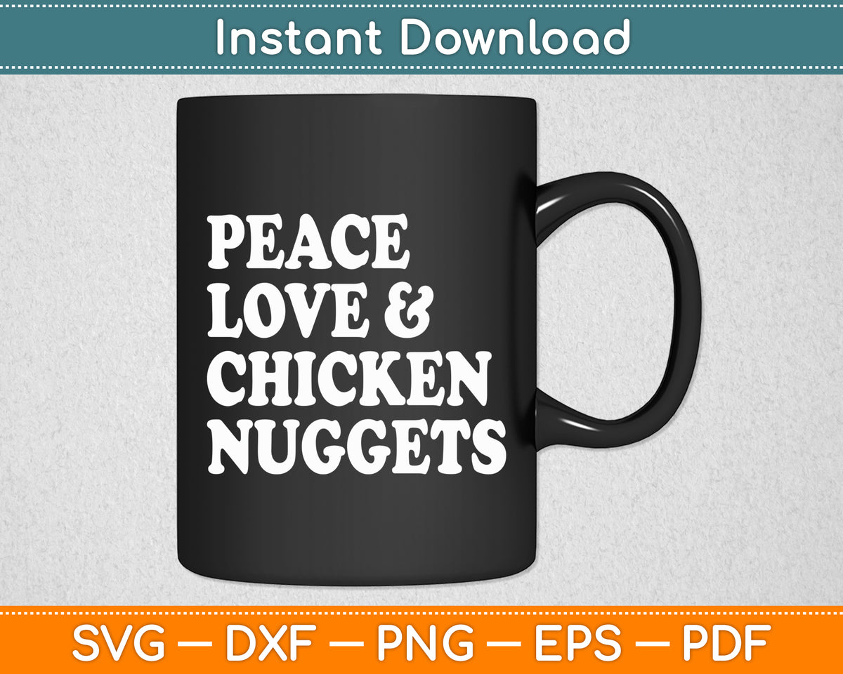 Peace Love and Chicken Nuggets Chicken Lovers Svg Cutting File ...
