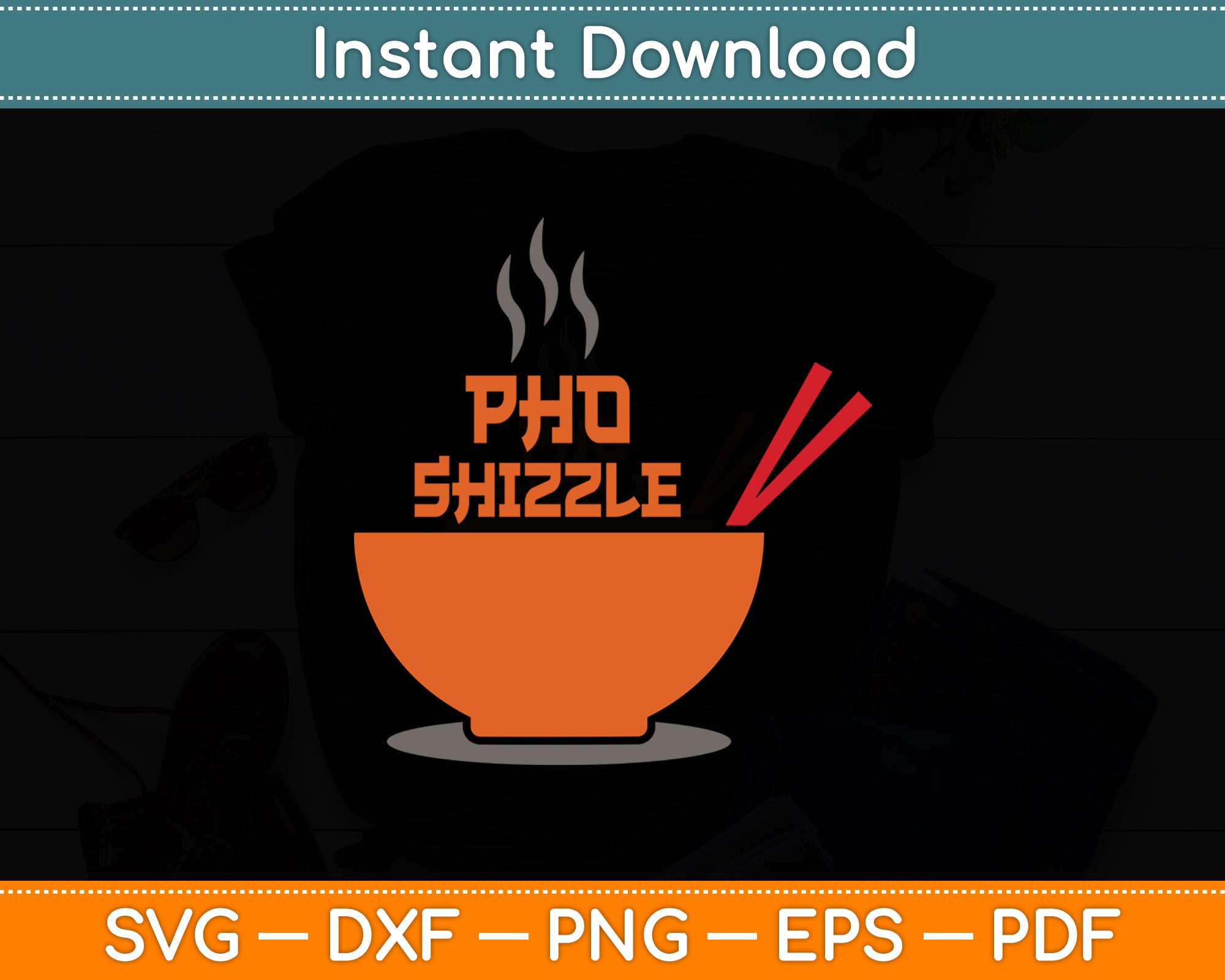 Pho Shizzle Noodle Ramen Lover Svg Digital Cutting File – artprintfile