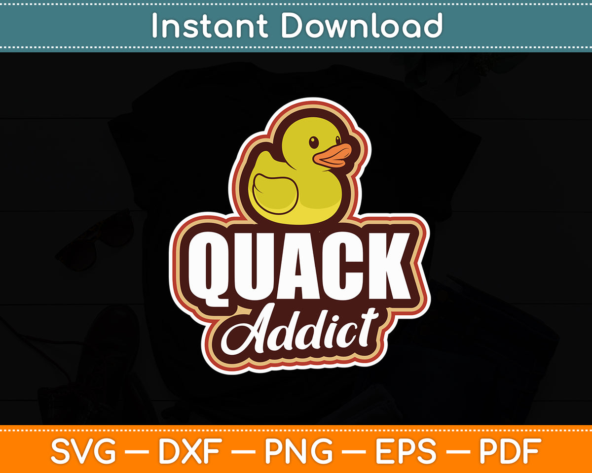 Quack Addict Awesome Duck Svg Cutting File – artprintfile