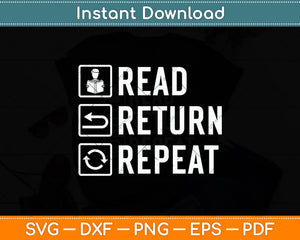 Read Return Repeat Svg Digital Cutting File – artprintfile