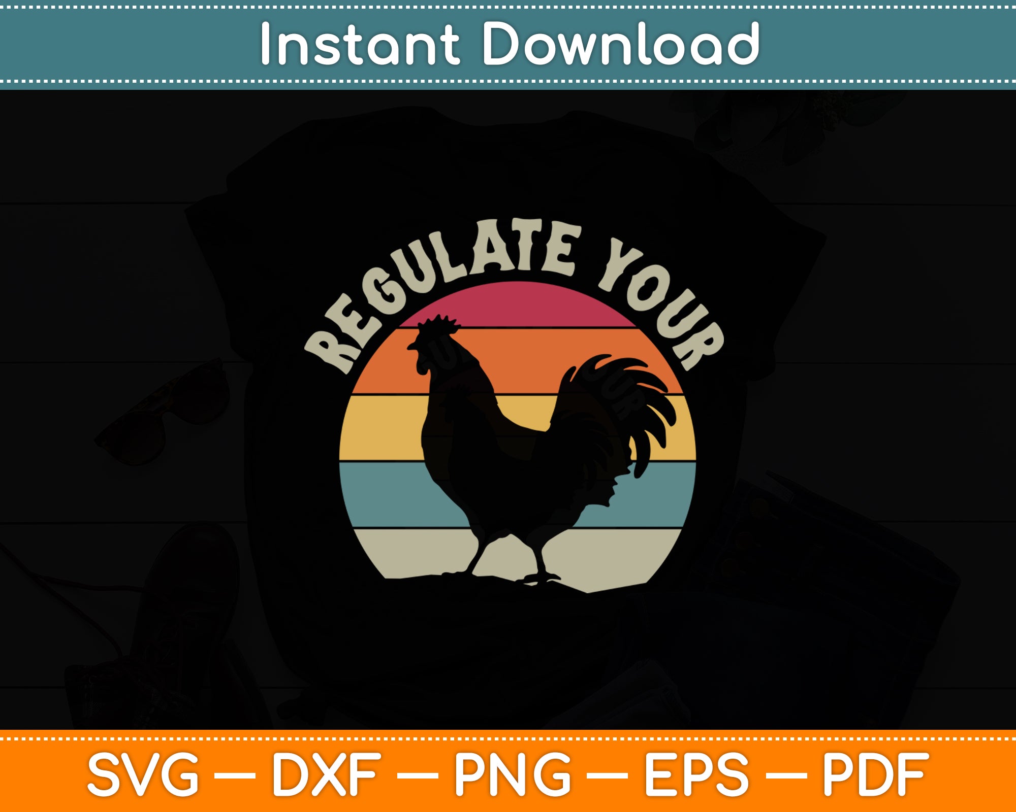 Regulate Your Rooster Retro Vintage Funny Svg Cutting File – artprintfile
