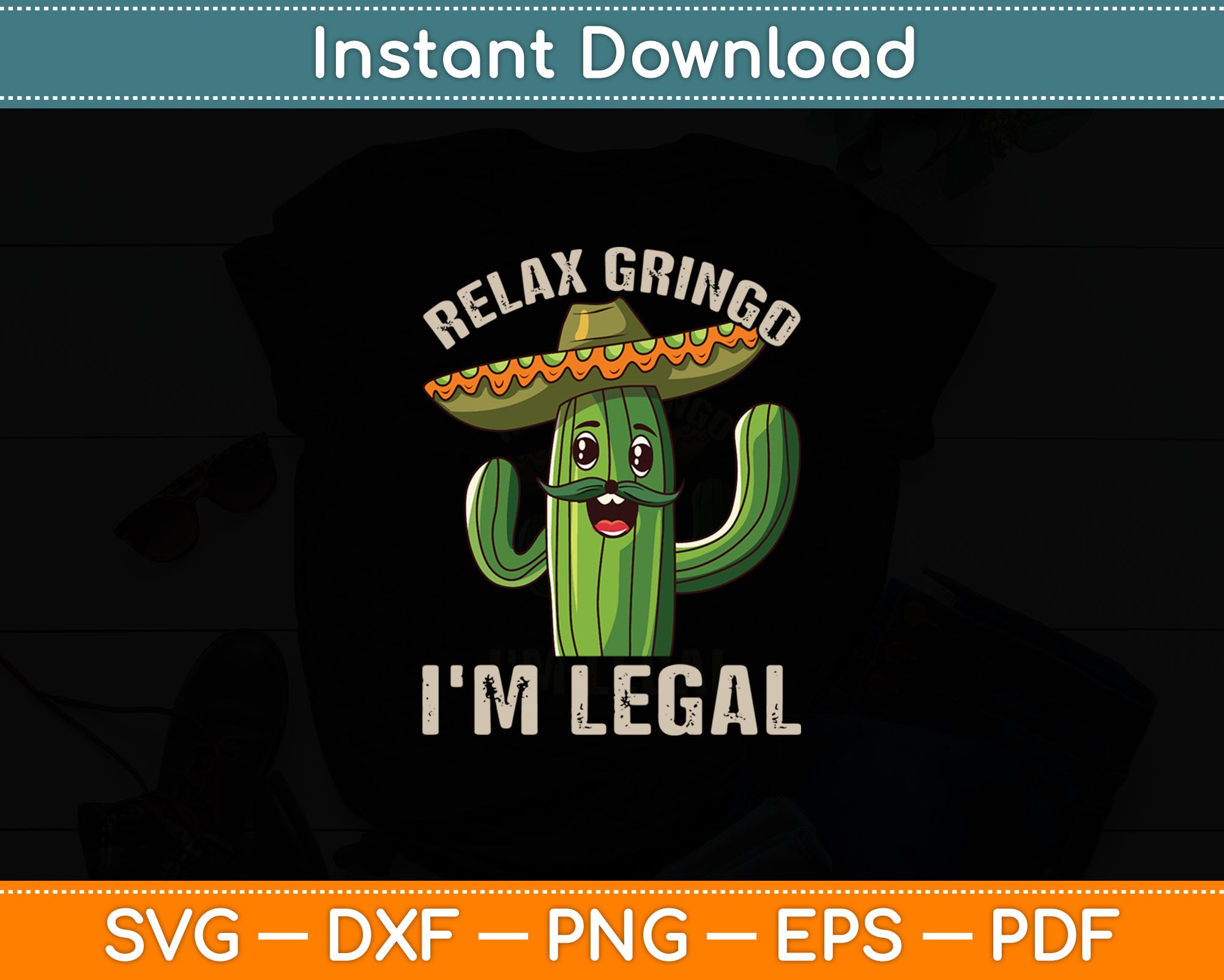 Relax Gringo I'm Legal Funny Cinco De Mayo Mexican Immigrant Svg File ...