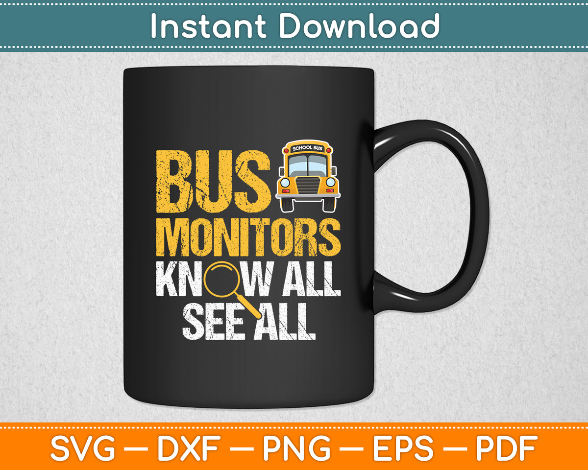 School Bus Monitors Know All See All Funny Svg Digital Cutting File ...