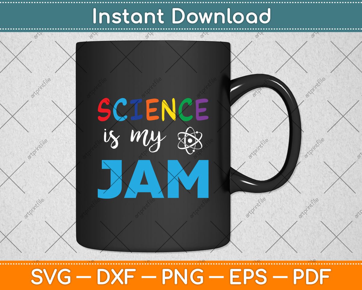 Science Teacher Science Is My Jam Svg Digital Cutting File – artprintfile
