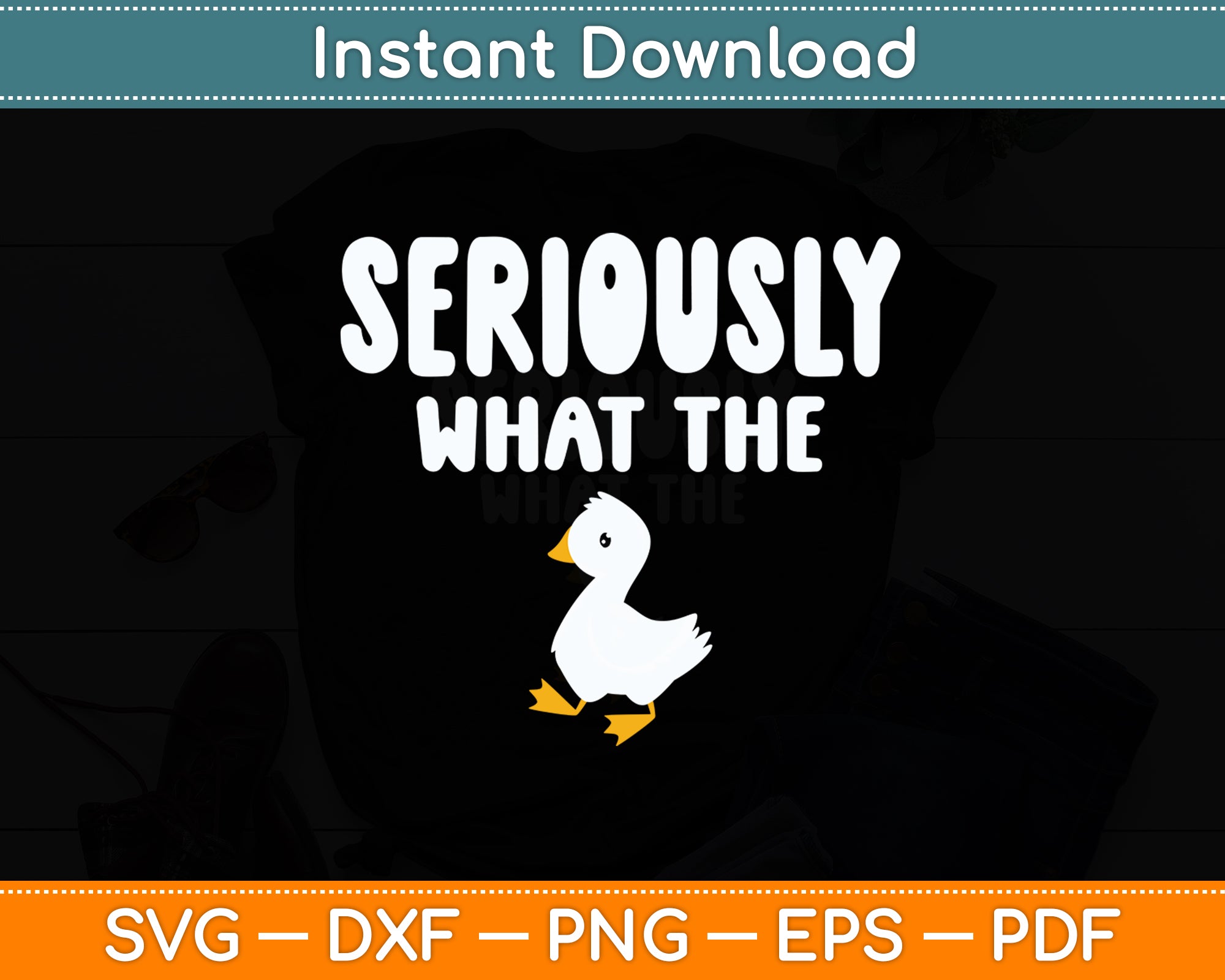 Seriously What The Duck - Duck Lover Pun Svg Cutting File – artprintfile