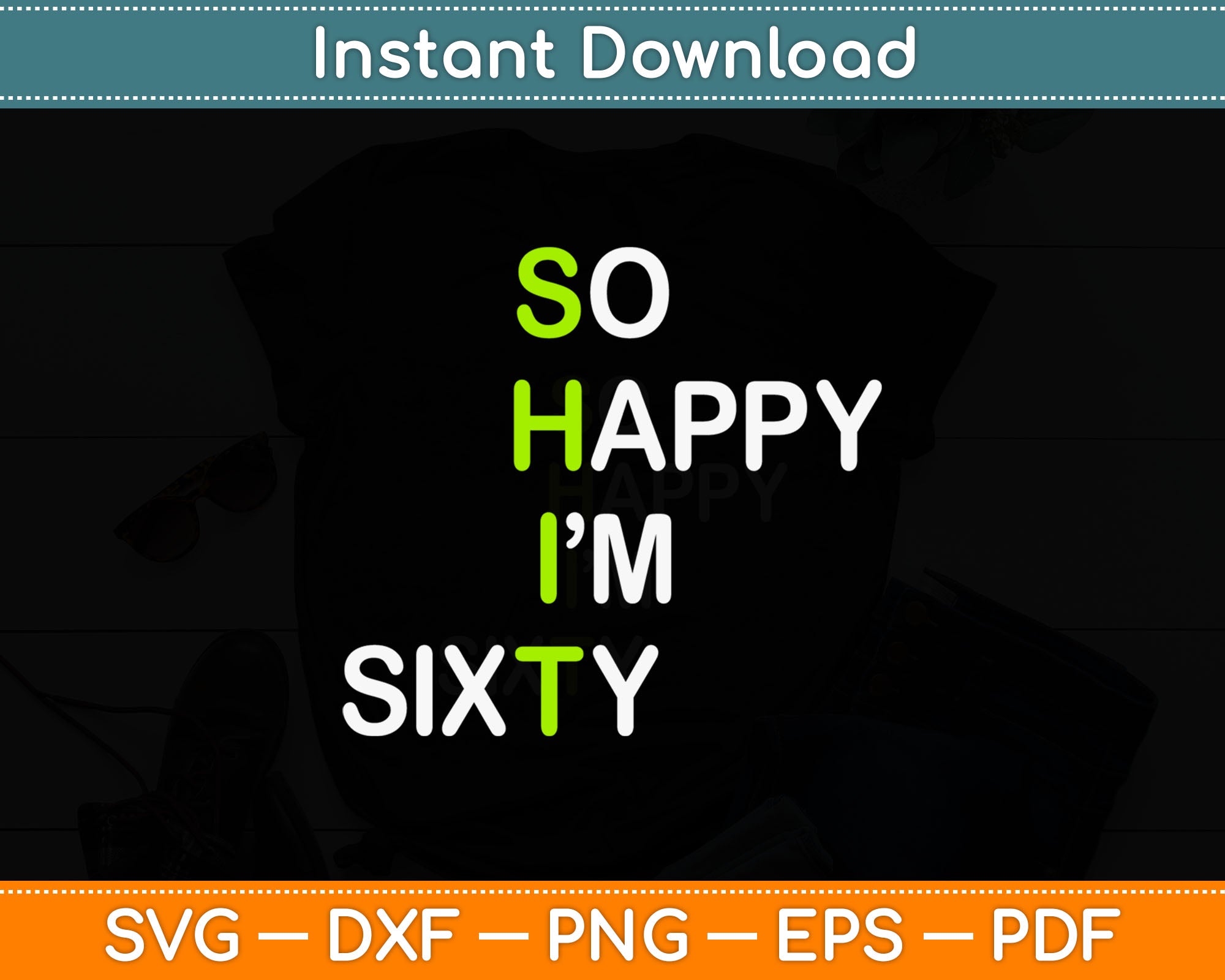 So Happy I’m Sixty Funny 60th Birthday Svg Digital Cutting File ...