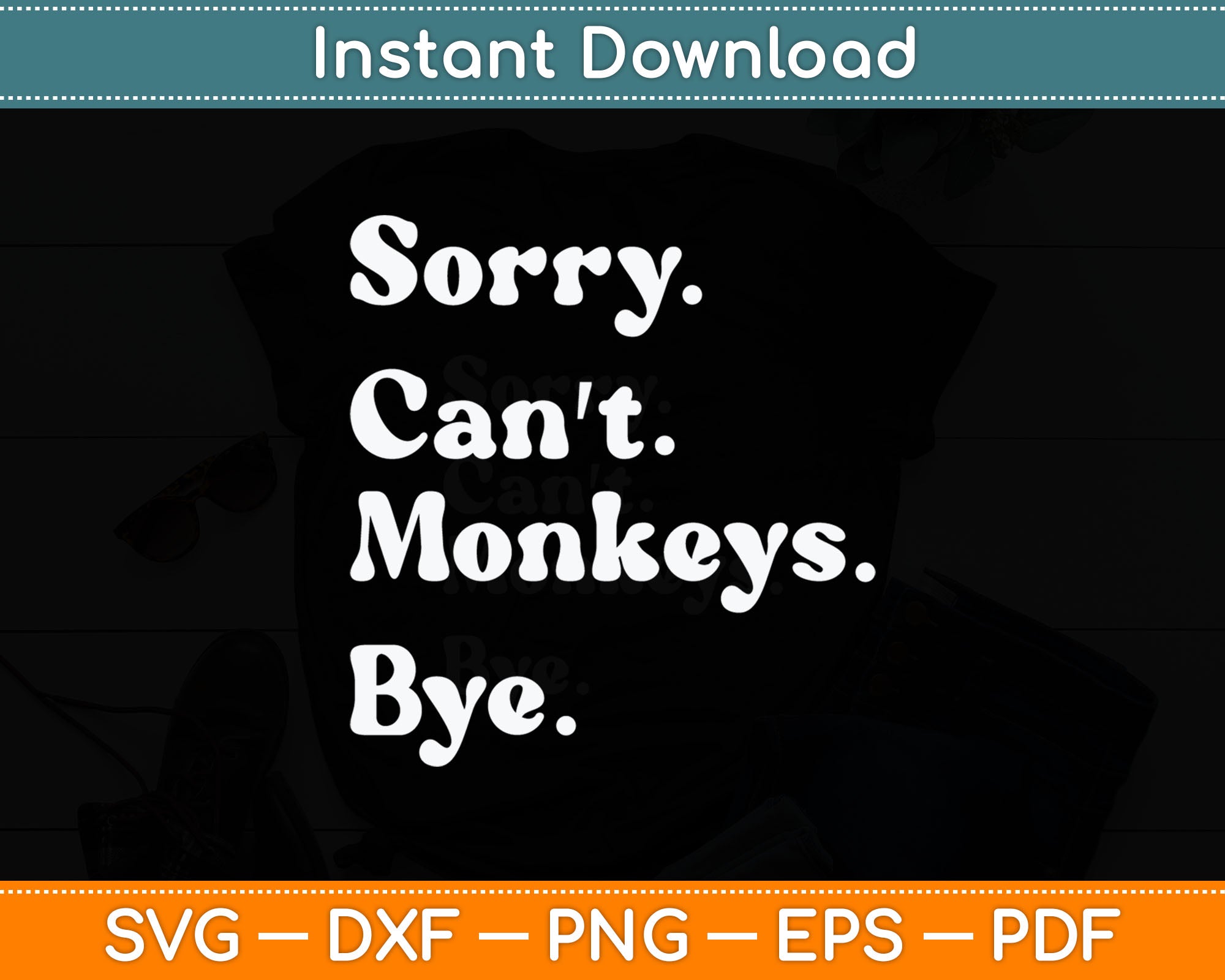 Sorry Can't Monkeys Bye Funny Monkey Svg Digital Cutting File ...