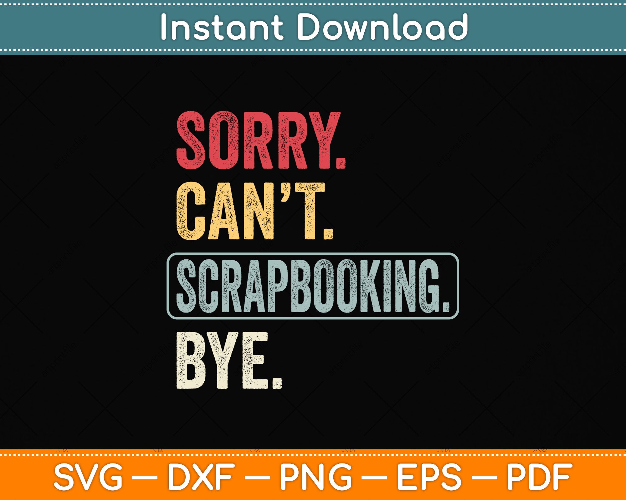 Sorry Can't Scrapbooking Bye Funny Svg Cutting File – artprintfile