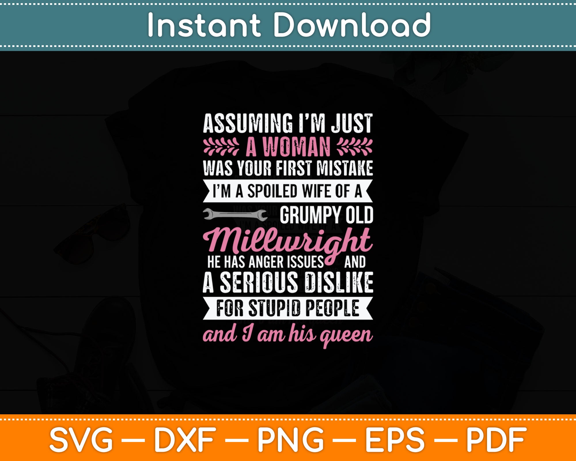 Spoiled Wife Of A Grumpy Old Millwright Wife Of A Millwright Svg File ...