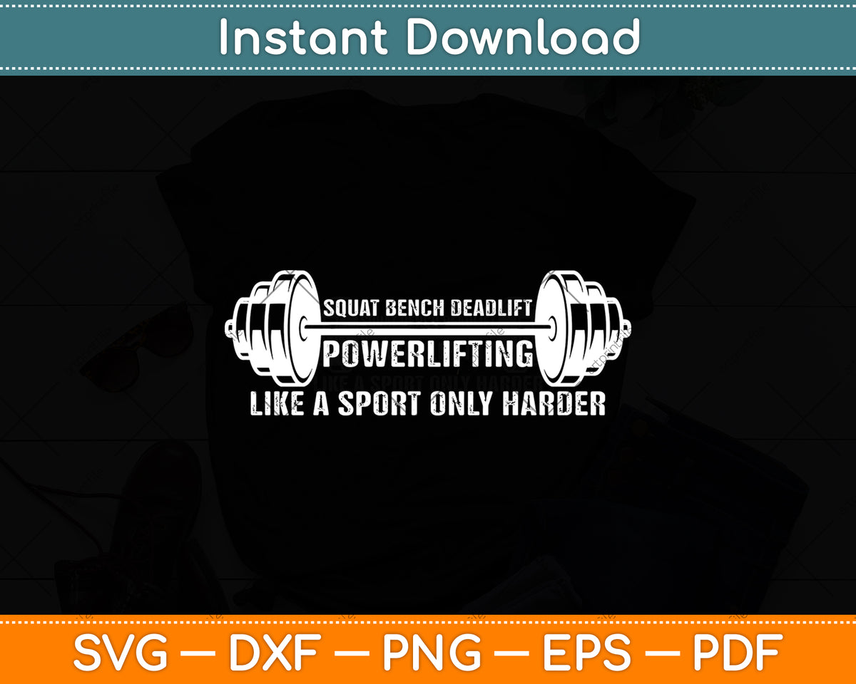Powerlifting Like a Sport Only Harder Barbell Lifting Svg Cutting File ...