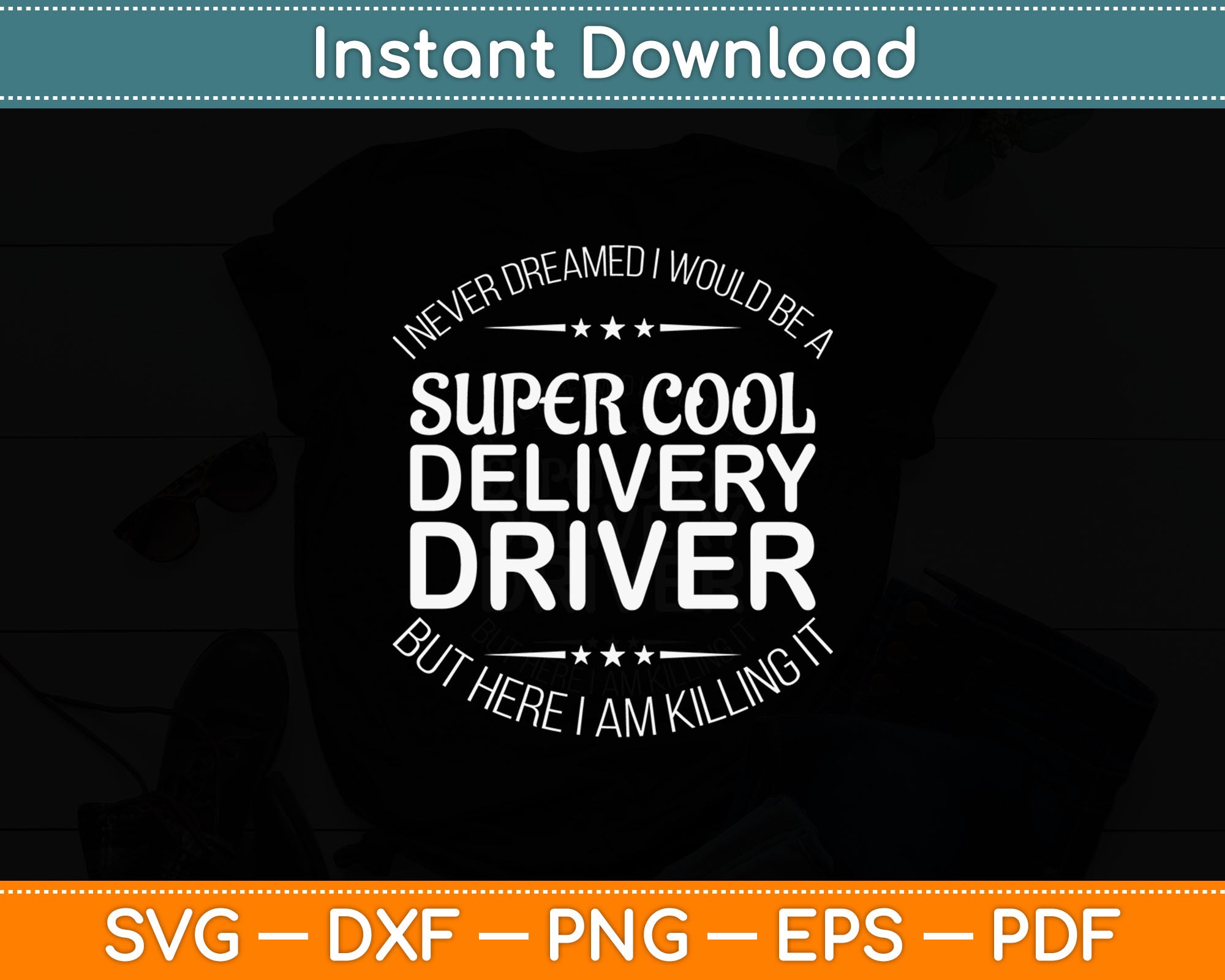 Super Cool Delivery Driver Svg Digital Cutting File – artprintfile