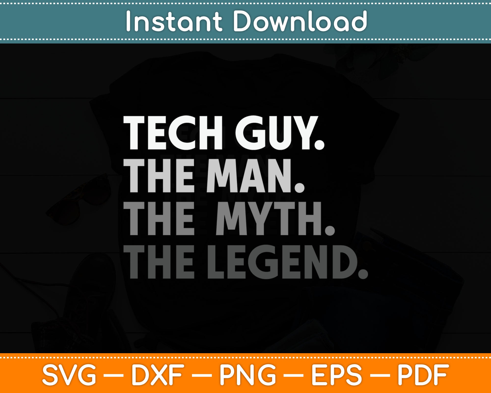 Tech Guy Gift The Man Myth Legend Svg Digital Cutting File – artprintfile