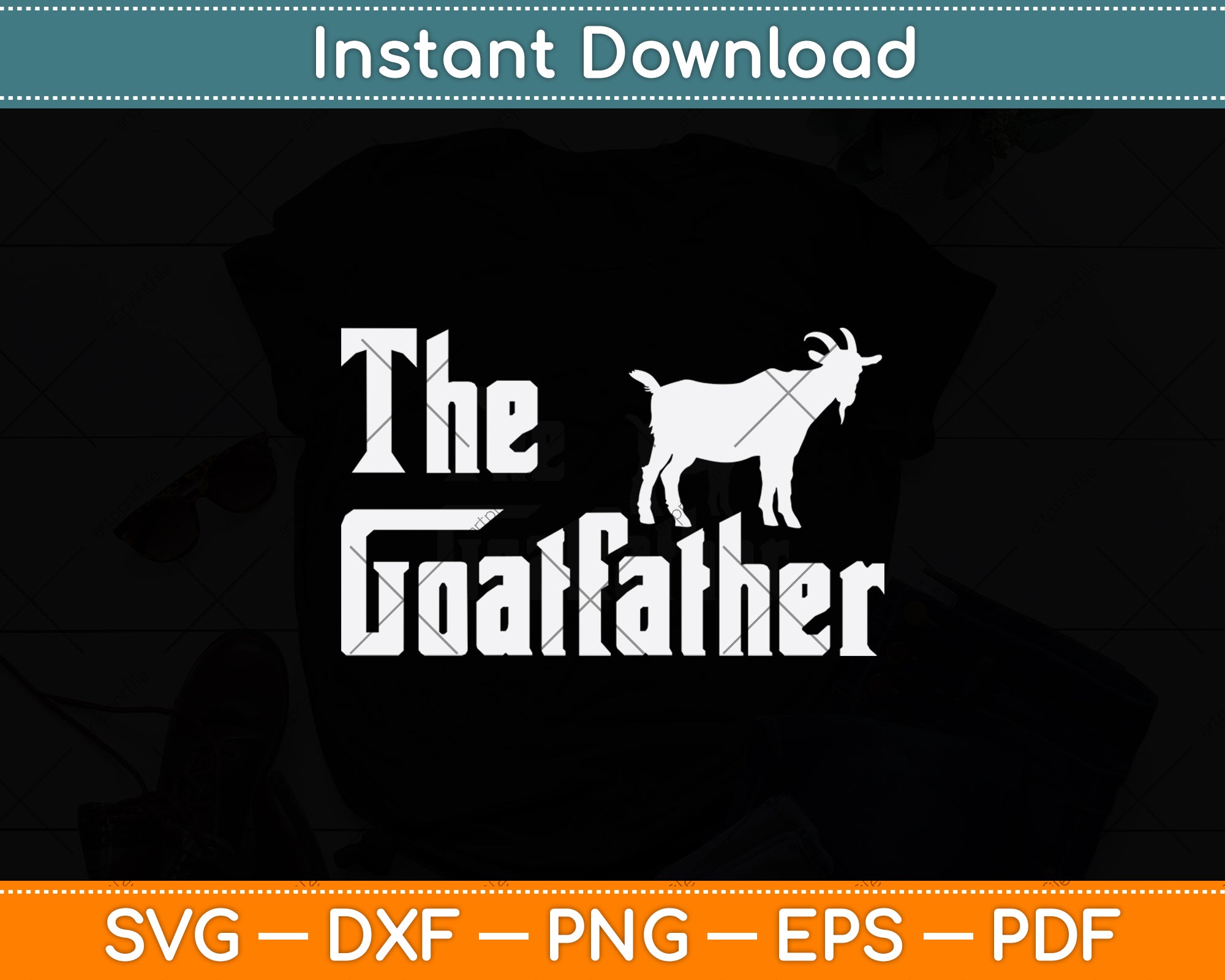 The Goatfather Fathers Day Svg Digital Cutting File – artprintfile