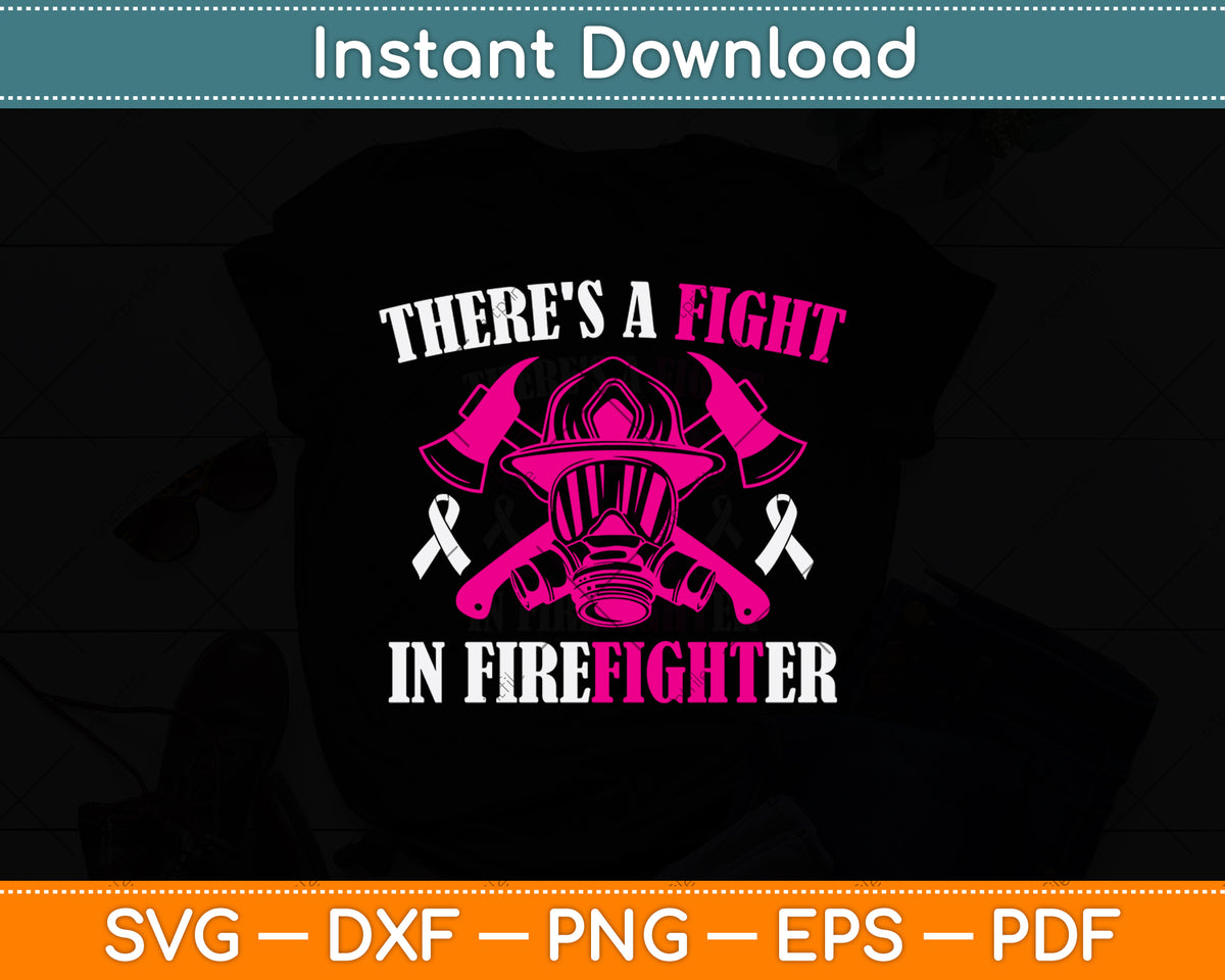 There's a Fight in Firefighter Breast Cancer Awareness Svg File ...