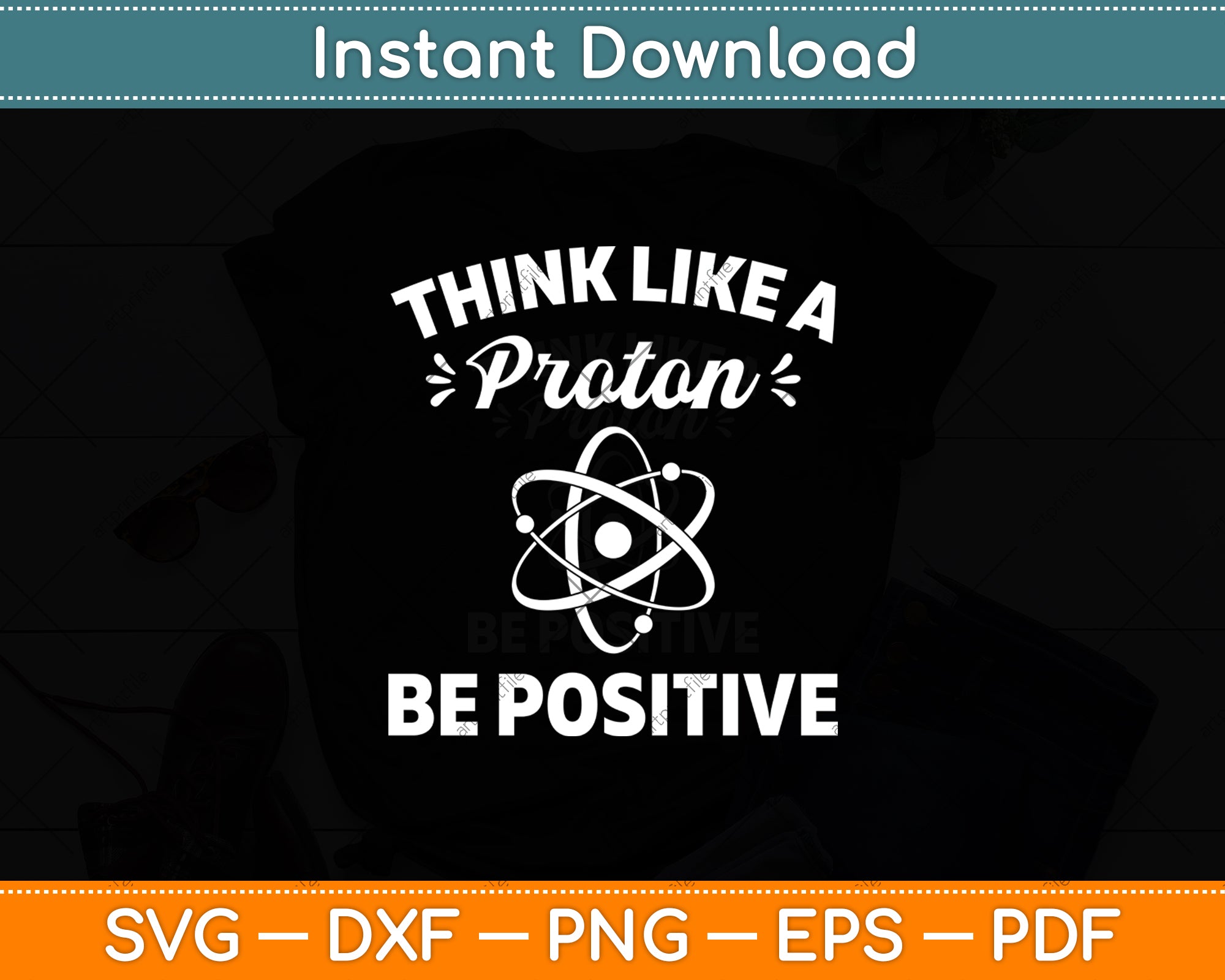 Think Like A Proton Be Positive Chemistry Svg Digital Cutting File ...