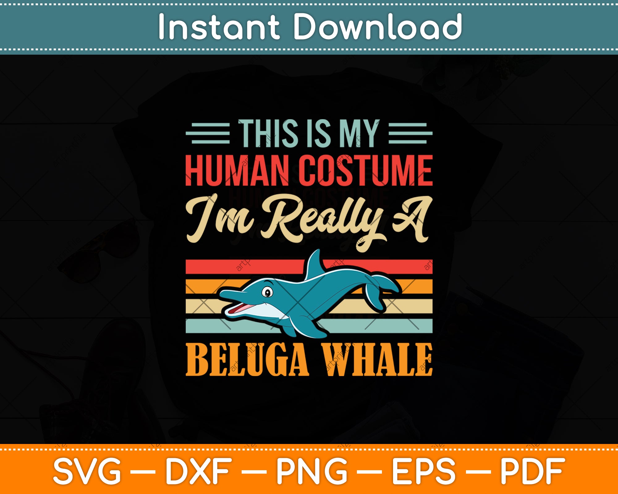 This is My Human Costume I'm Really A Beluga Whale Svg Cutting File ...