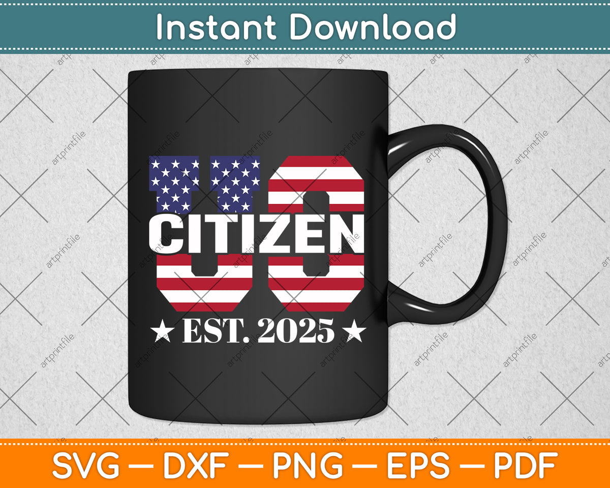 Proud US Citizen Est 2025 New American Citizenship Party Svg Cut File ...