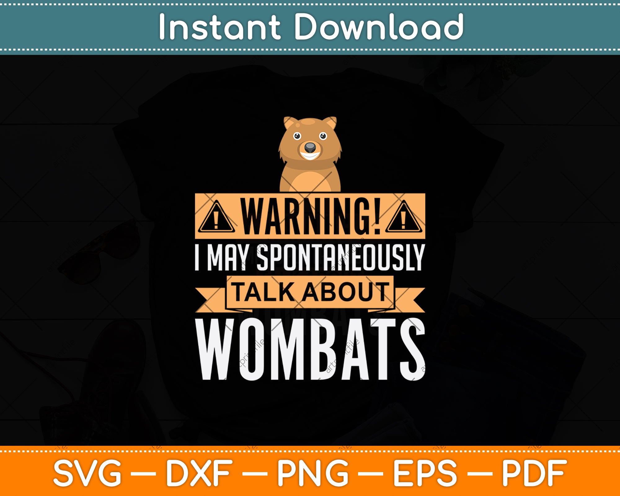 Warning! I May Spontaneously Talk About Wombats Svg Cutting File ...