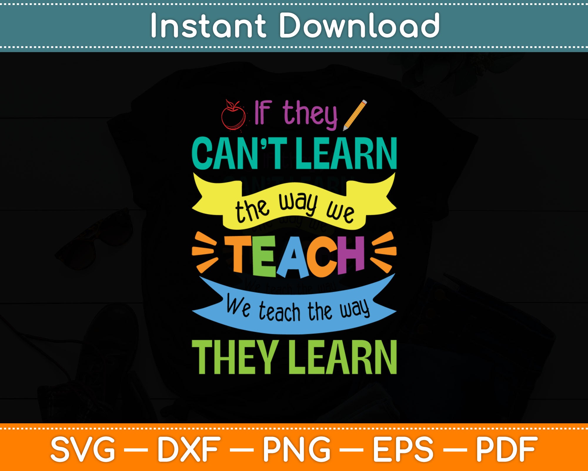 We Teach The Way They Learn SPED Special Education Teacher Svg File ...