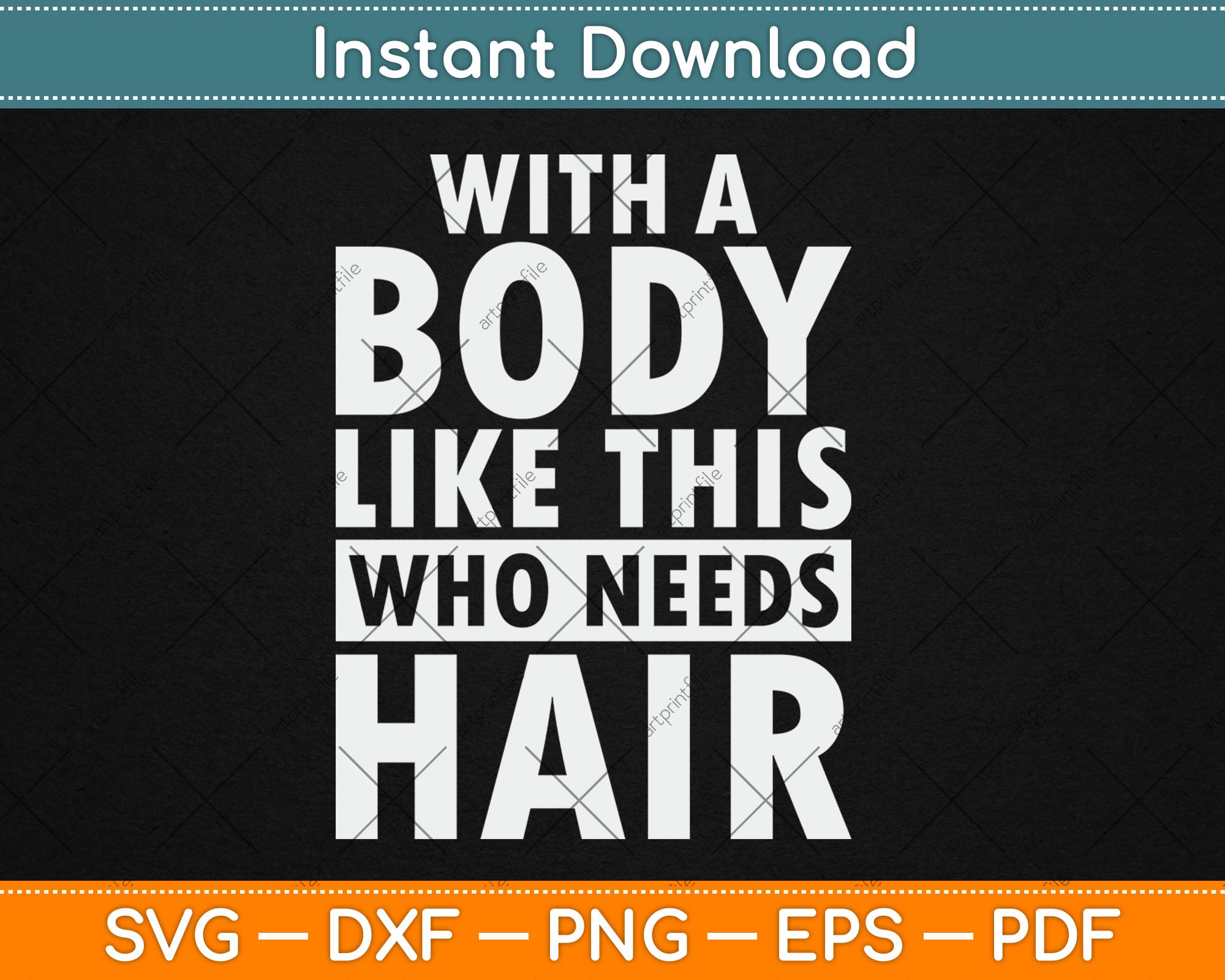 With Body Like This Who Needs Hair Bald Guy Svg Digital Cutting File ...