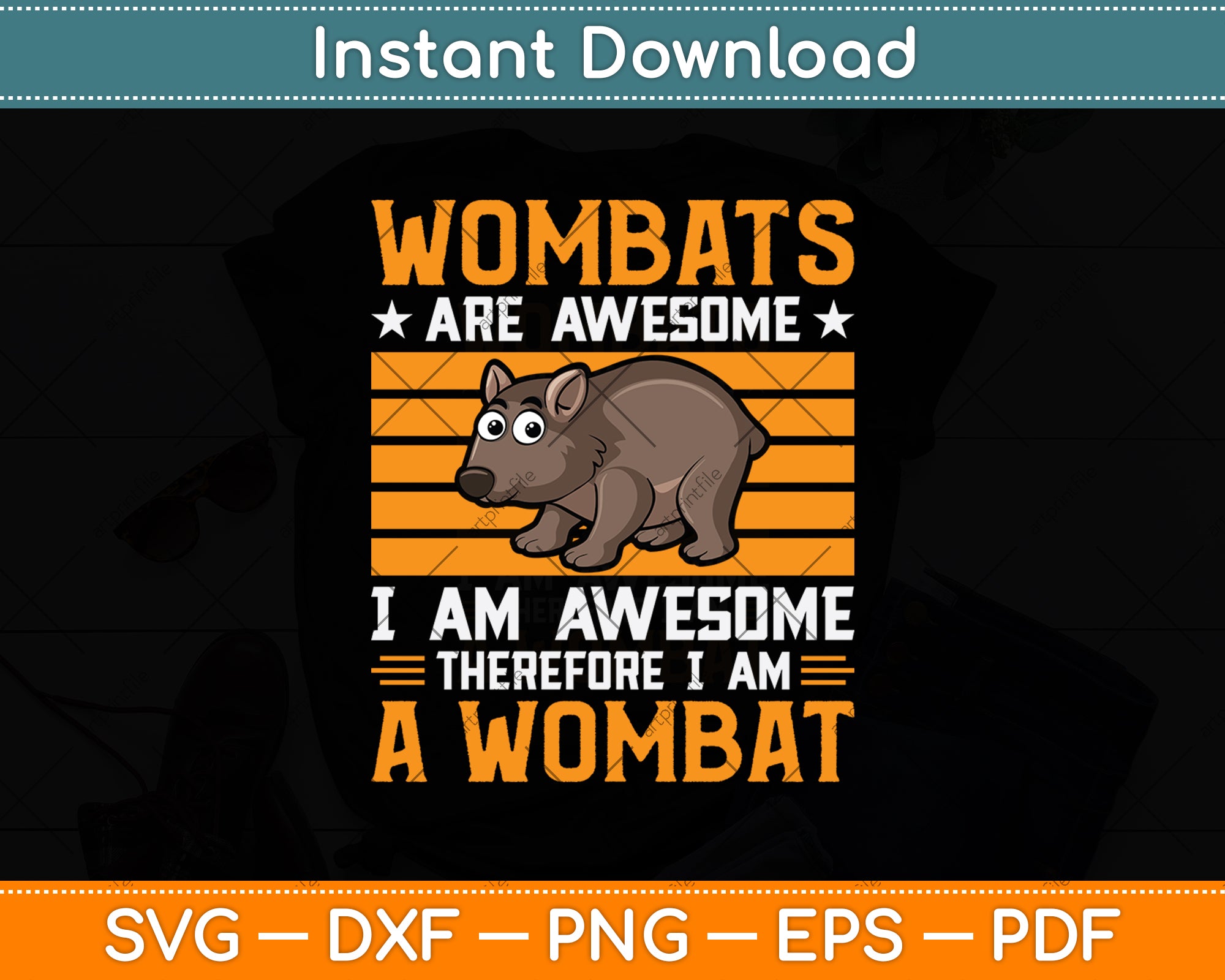 Wombats Are Awesome Therefore I Am A Wombat Svg Cutting File – artprintfile