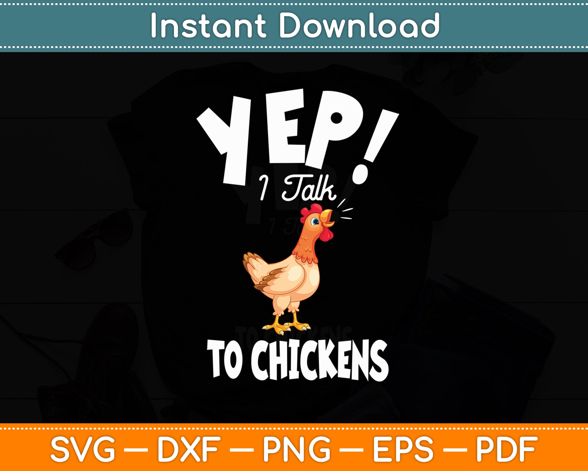 Yep I Talk To Chickens Cute Chicken Svg Cutting File – artprintfile