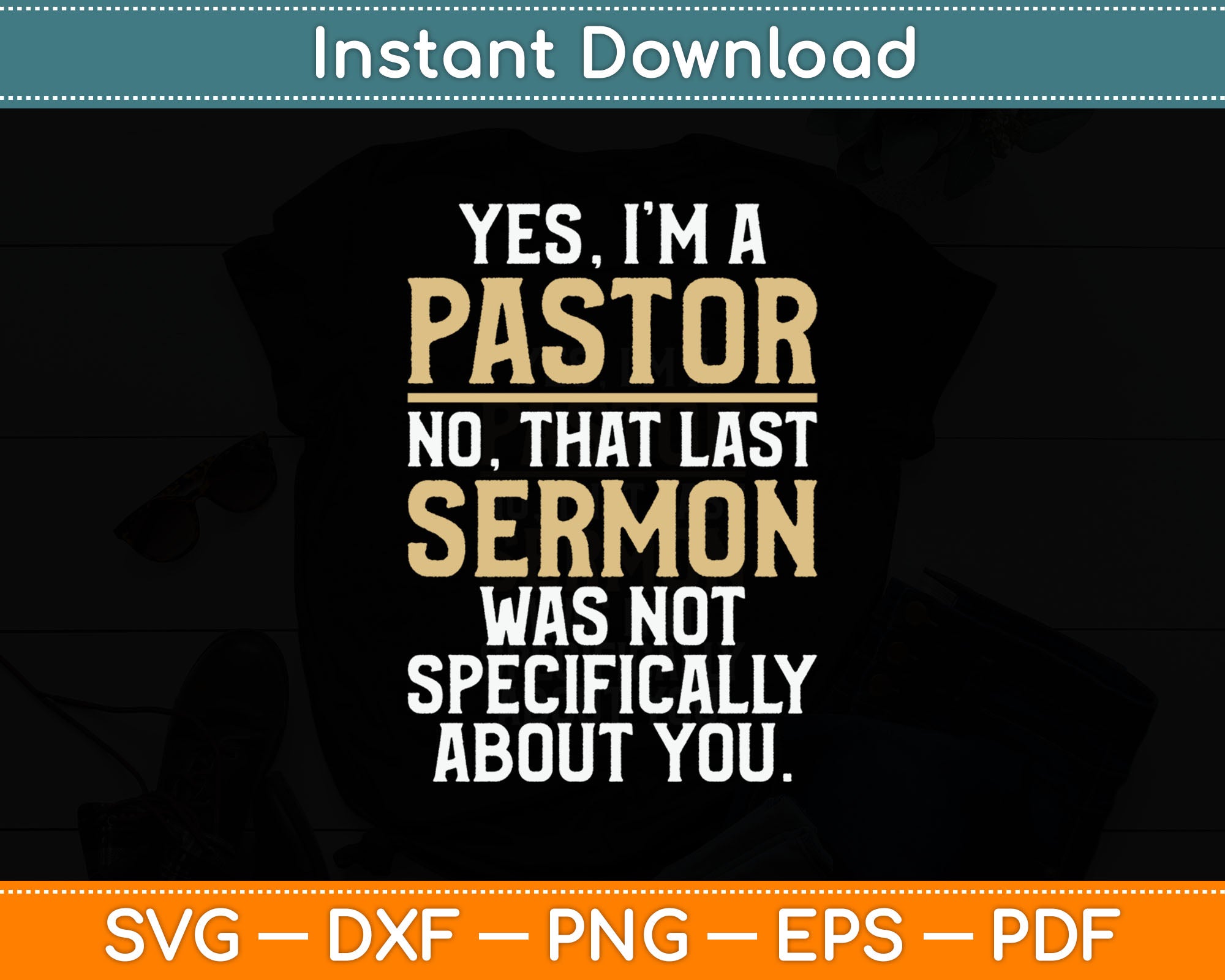 Yes I'm a Pastor No That Last Sermon Was Not About You Pastor Svg File ...